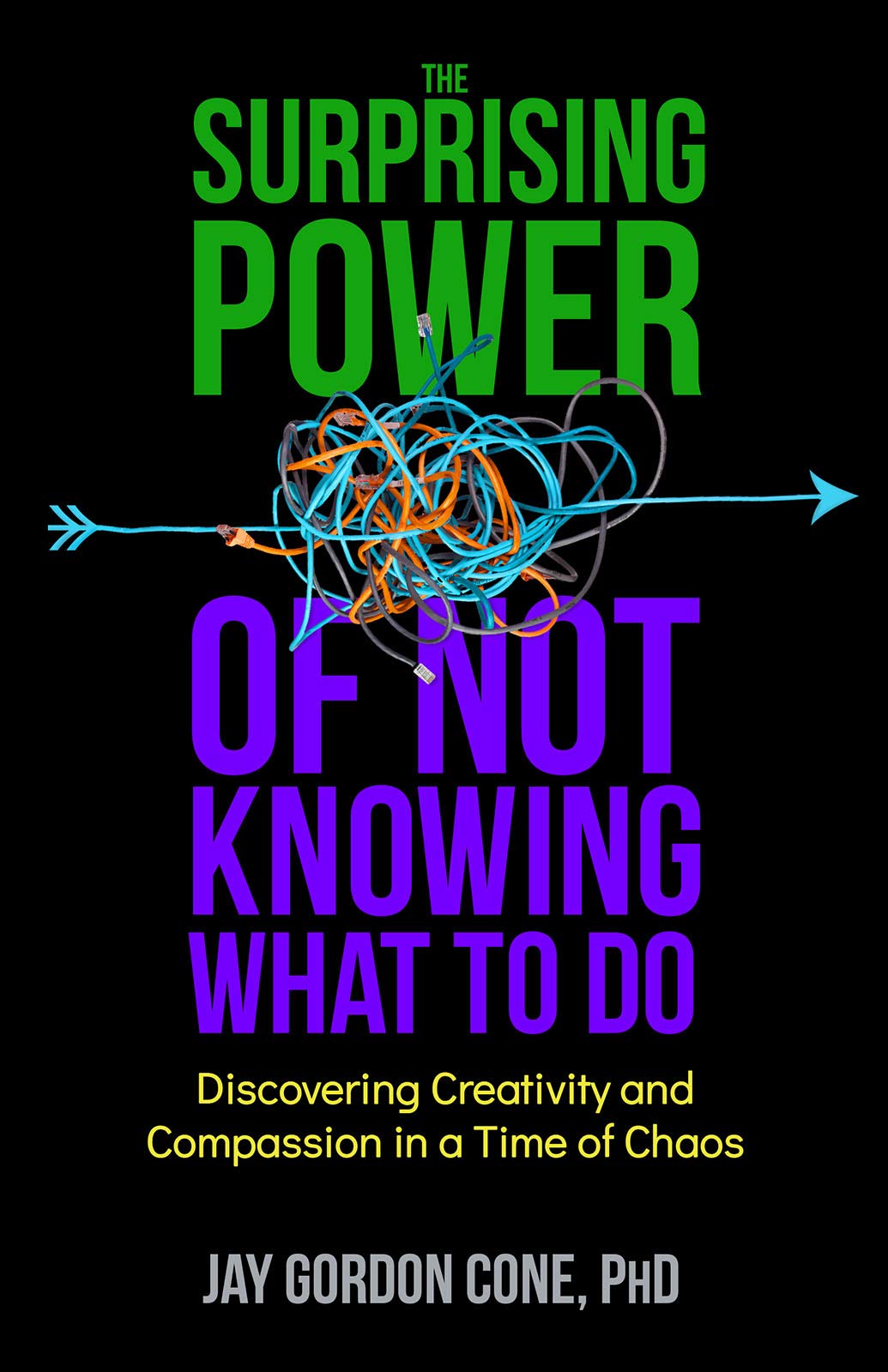 The Surprising Power Of Not Knowing What To Do: Discovering Creativity ...