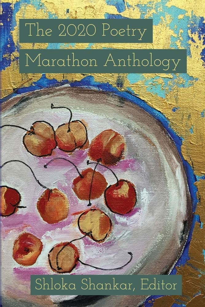 The 2020 Poetry Marathon Anthology by Shloka Shankar | Goodreads