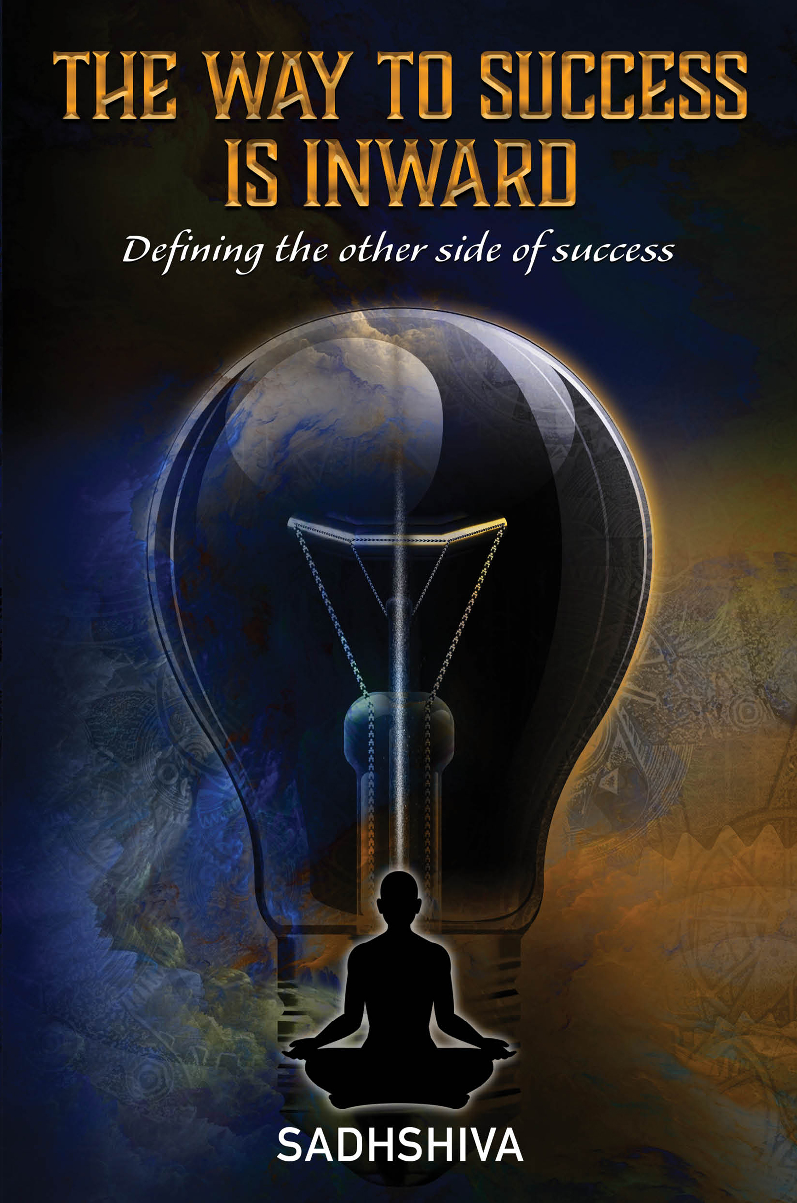 The Way To Success Is Inward by Sadhshiva | Goodreads