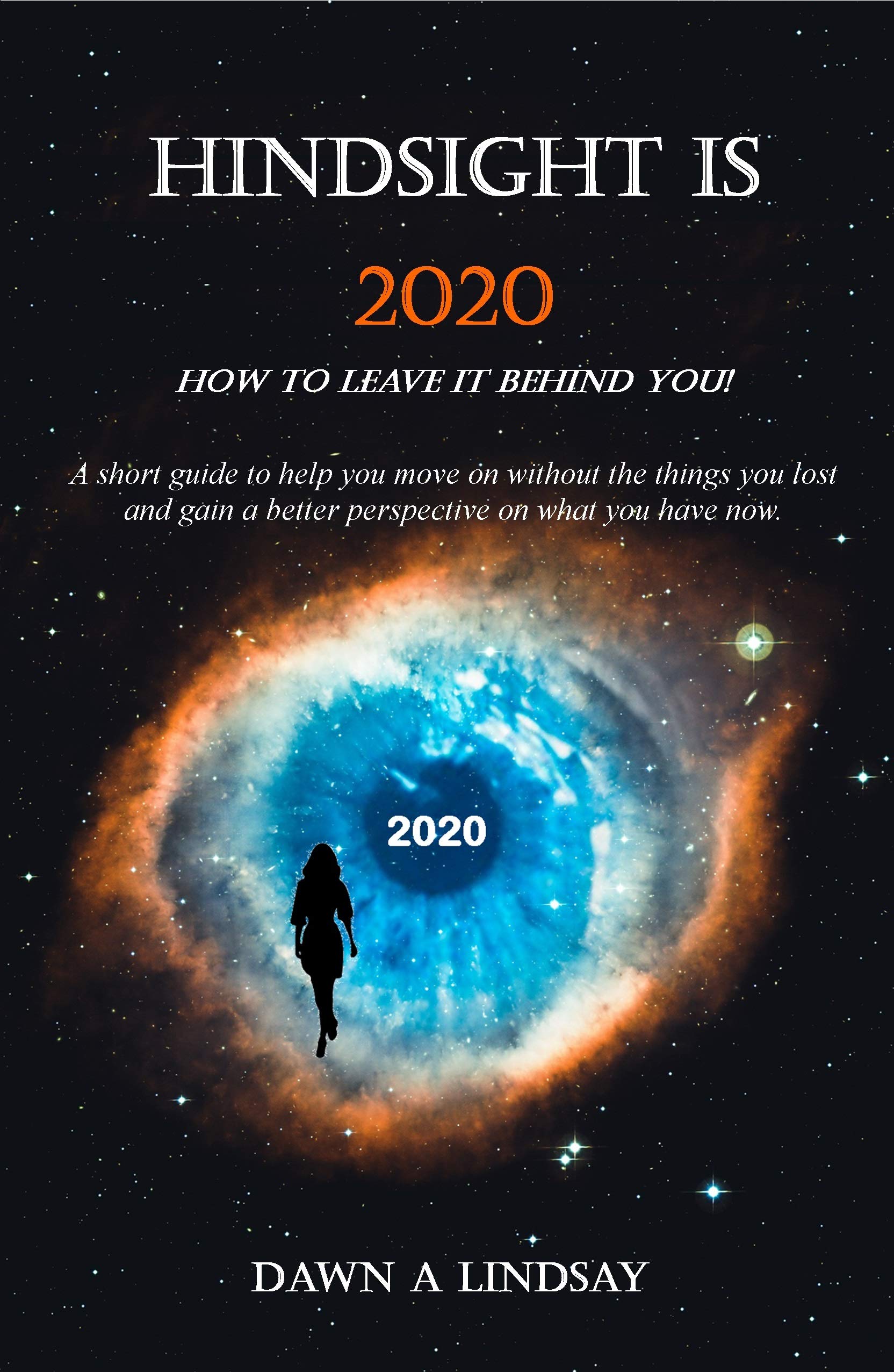 Hindsight Is 2020: How to Leave It Behind You! by Dawn Lindsay | Goodreads