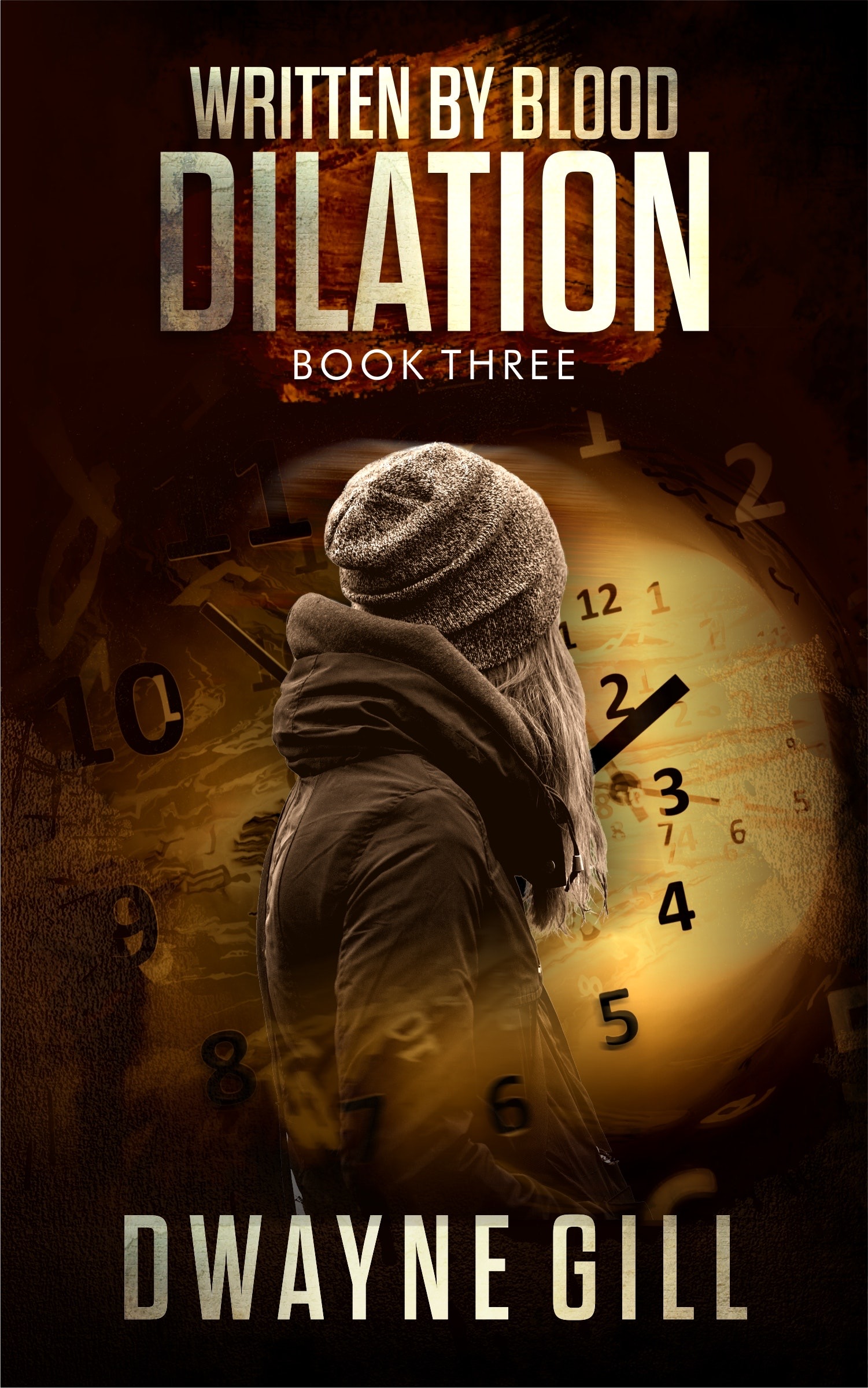 Dilation: Written By Blood: Book Three by Dwayne Gill | Goodreads