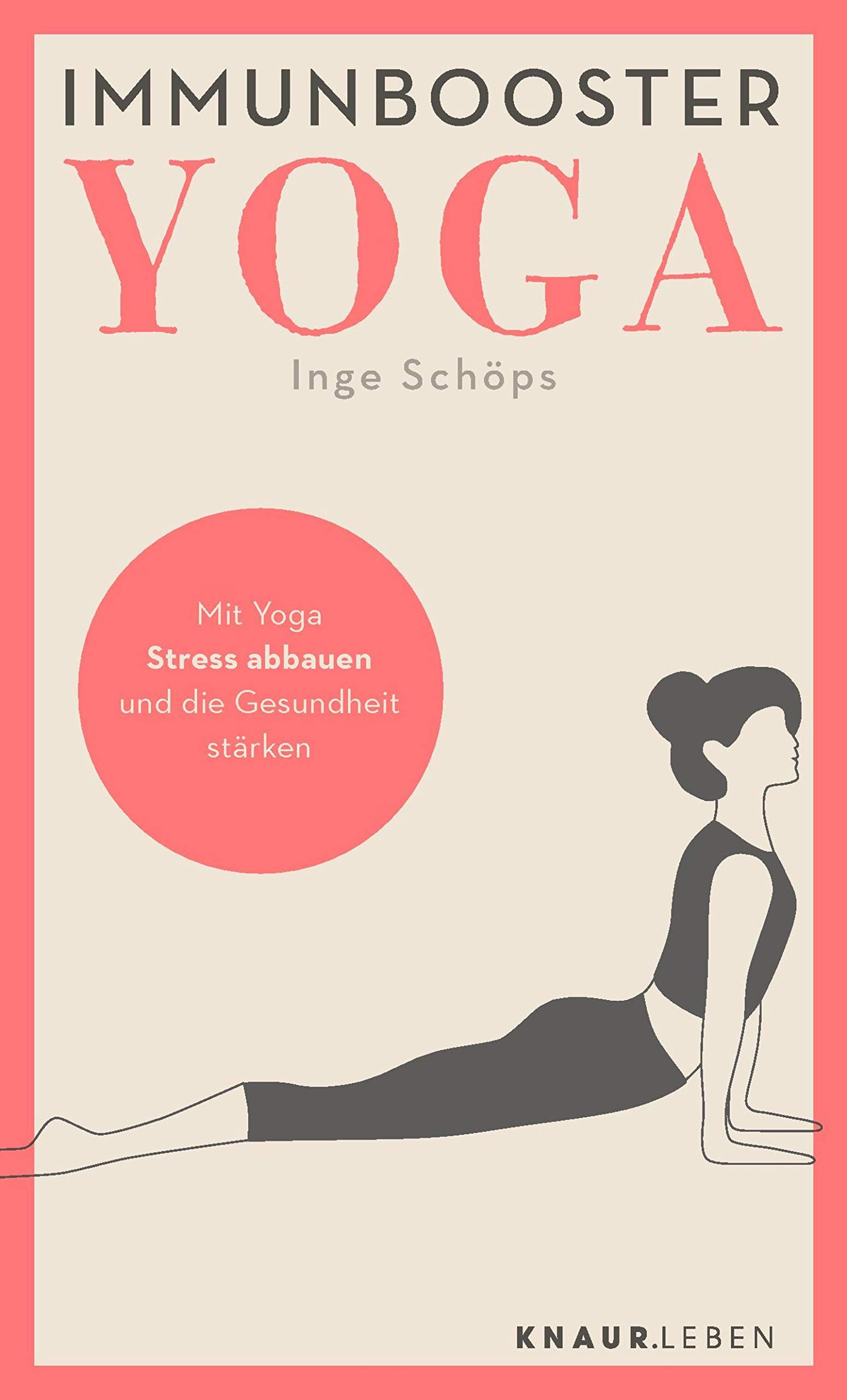 Immunbooster Yoga: Mit Yoga Stress abbauen und die Gesundheit stärken ...
