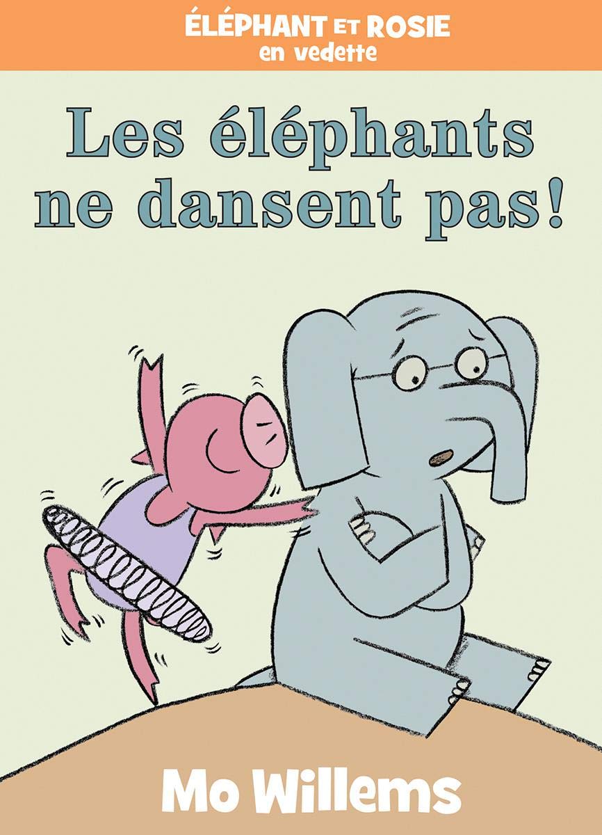Éléphant Et Rosie: Les Éléphants Ne Dansent Pas! by Mo Willems | Goodreads
