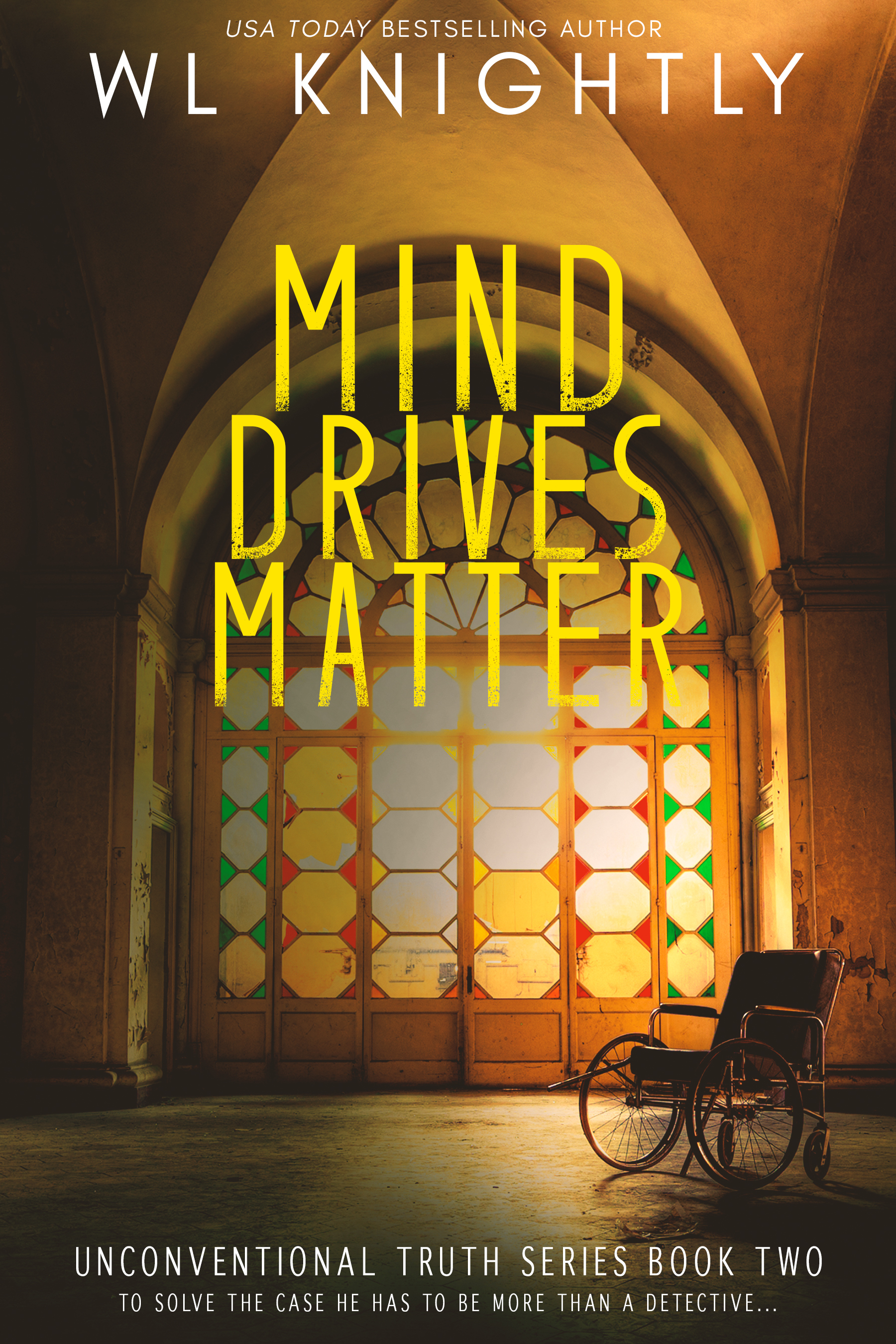 Mind Drives Matter (Unconventional Truth #2) by W.L. Knightly | Goodreads