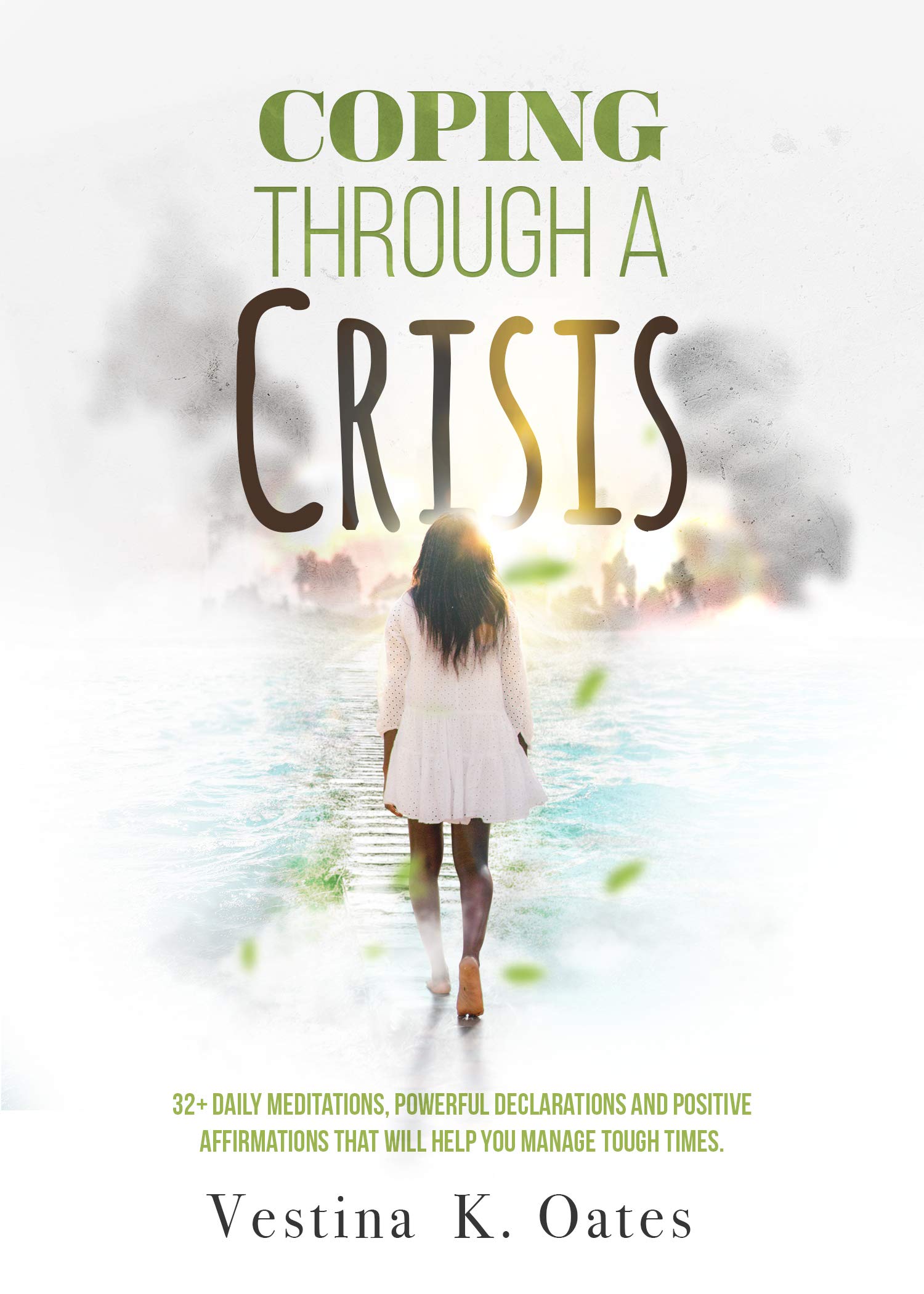 Coping Through a Crisis : 32+ Daily Meditations, Powerful Declarations ...