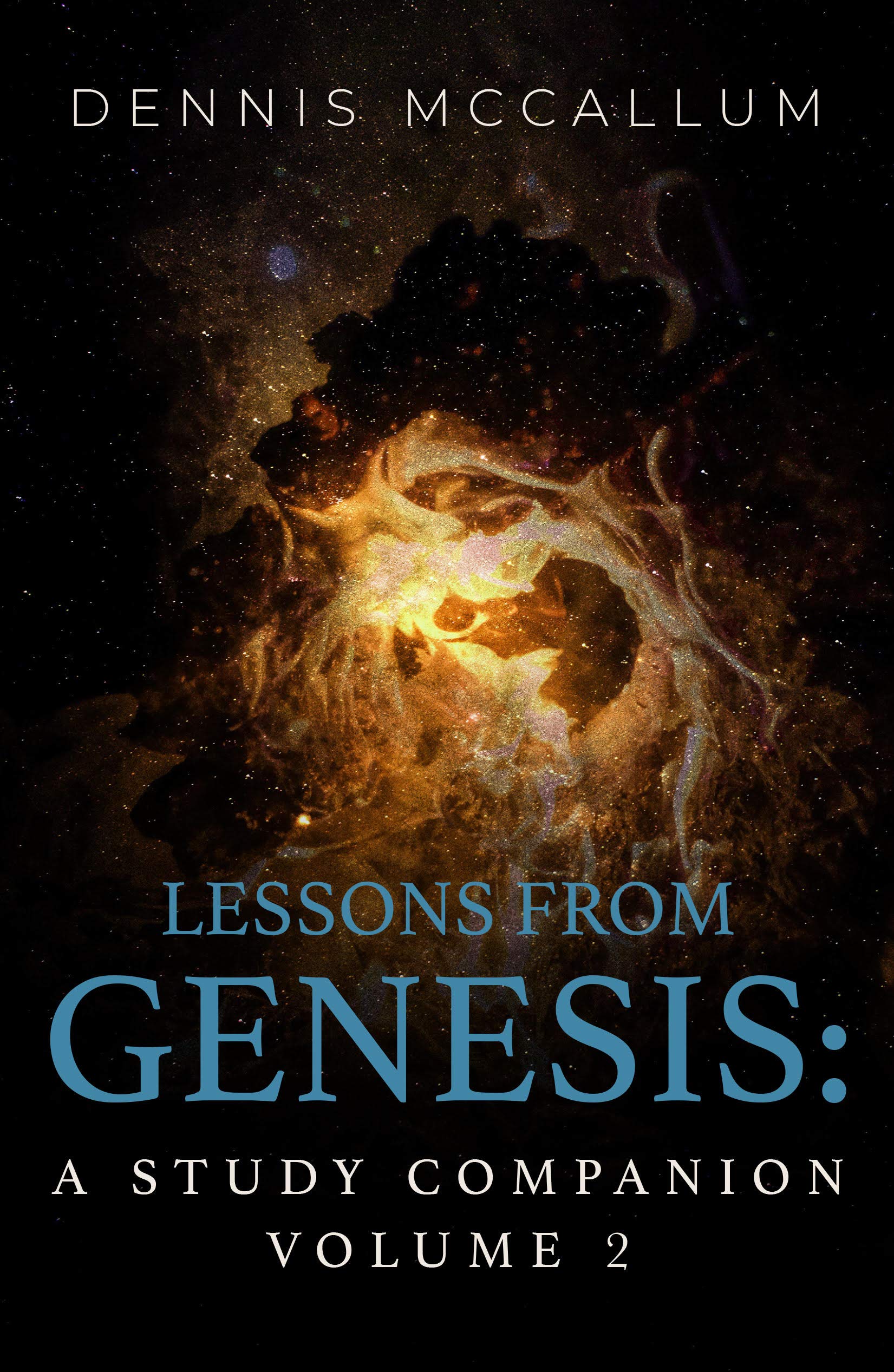 Lessons from Genesis: A study companion Volume 2 by Dennis McCallum ...