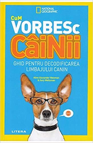 Cum Vorbesc Cainii by Gary Weitzman Aline Alexander Newman | Goodreads