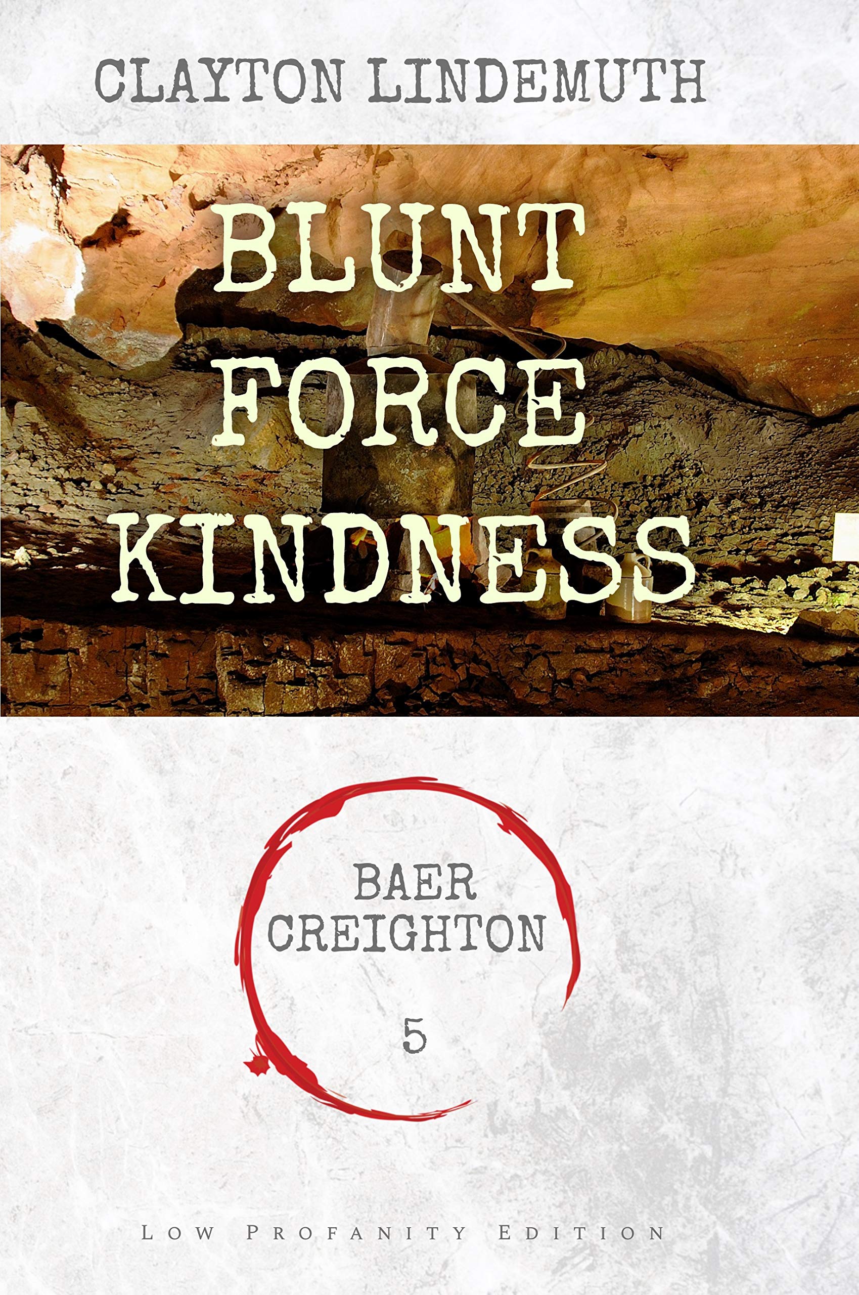 Blunt Force Kindness: Low Profanity Edition by Clayton Lindemuth ...