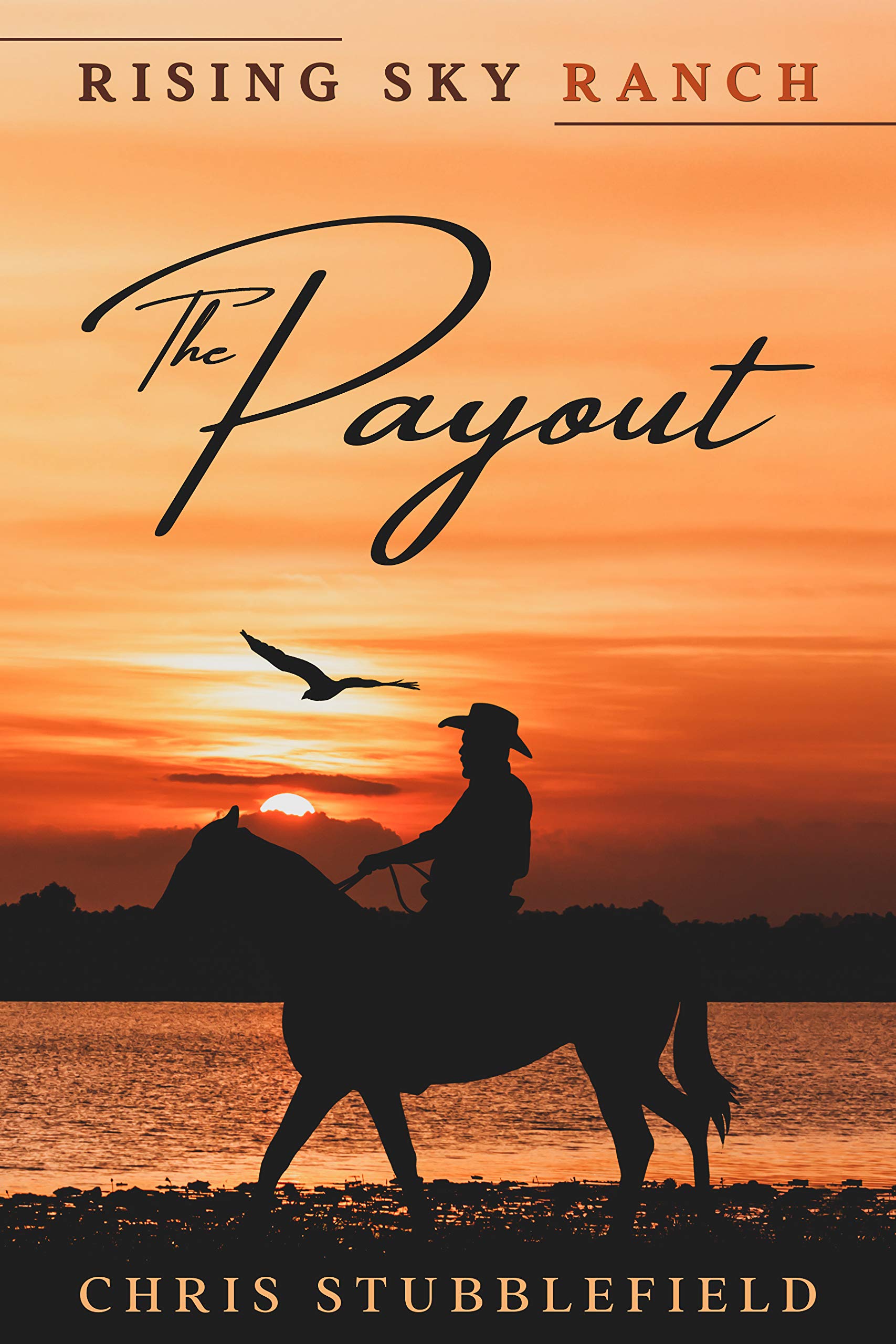 The Payout (Rising Sky Ranch) by Chris Stubblefield | Goodreads