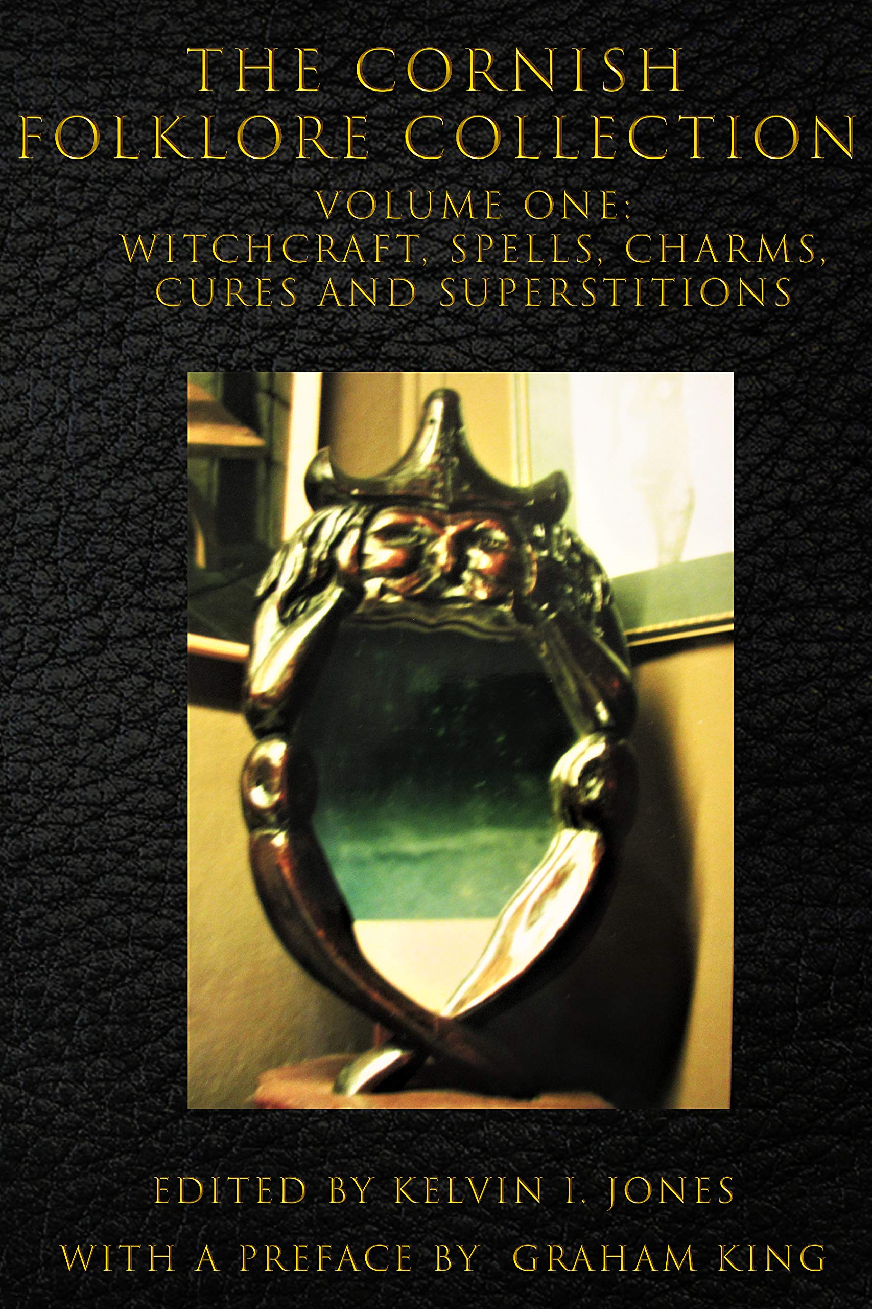 The Cornish Folklore Collection Volume One Witchcraft, Spells, Charms ...