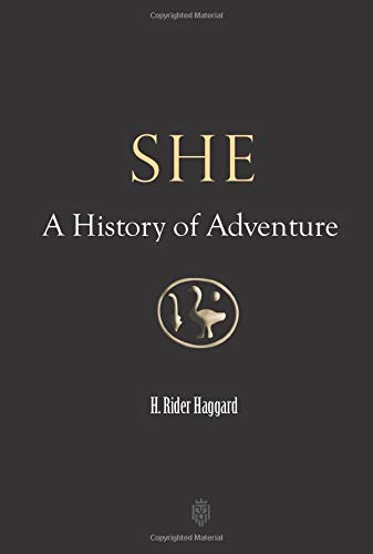 She: A History of Adventure by H. Rider Haggard | Goodreads