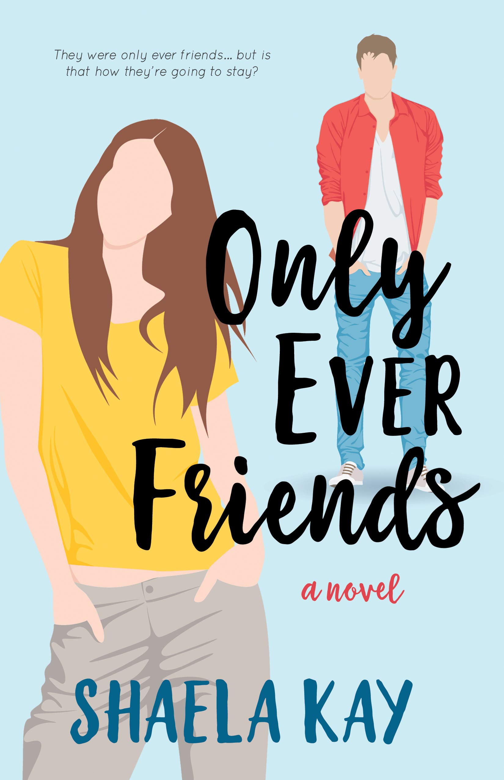 Only Ever Friends by Shaela Kay | Goodreads