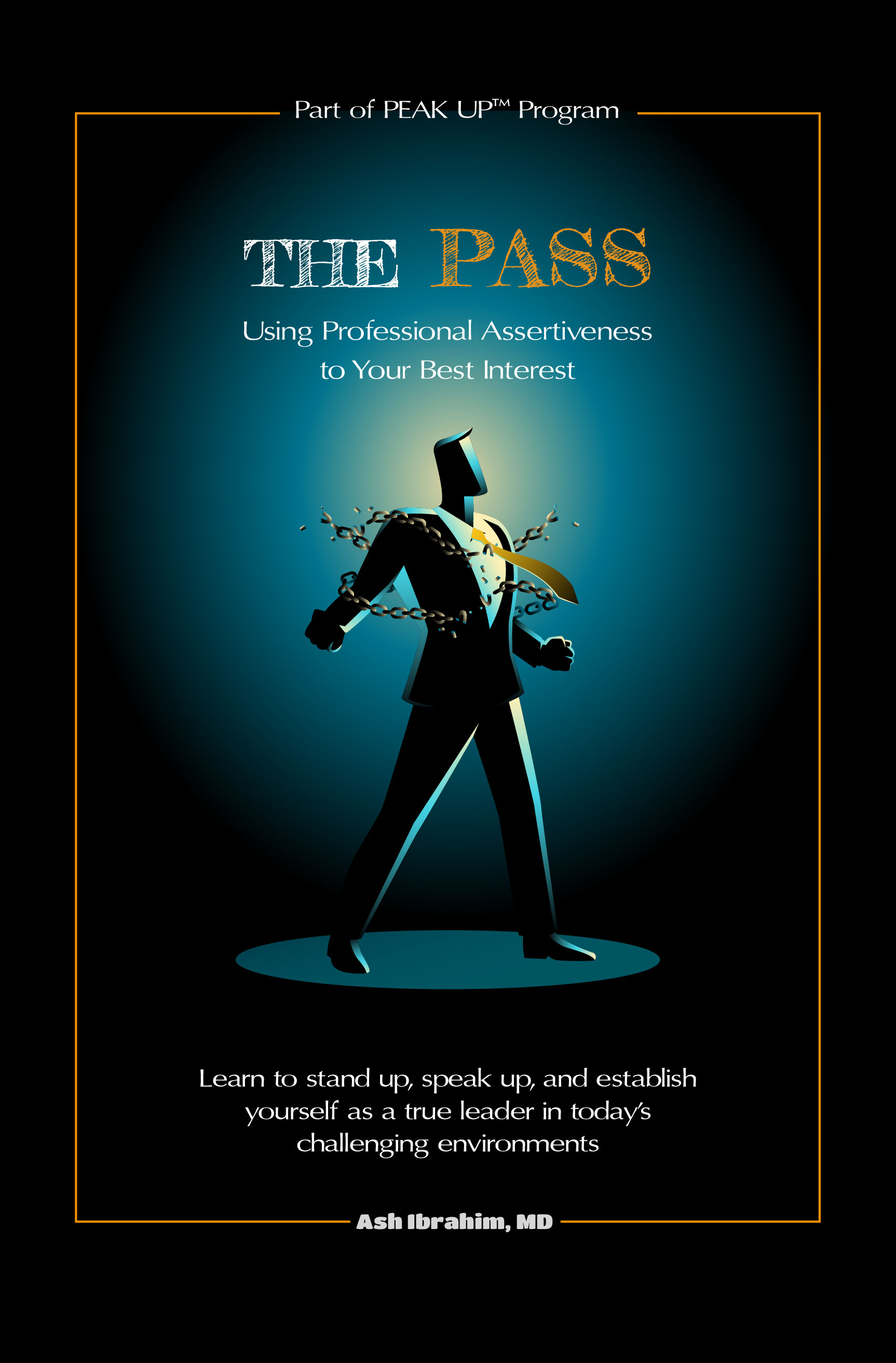 The PASS - Using Assertiveness to Your Best Interest by Ashraf Ibrahim | Goodreads