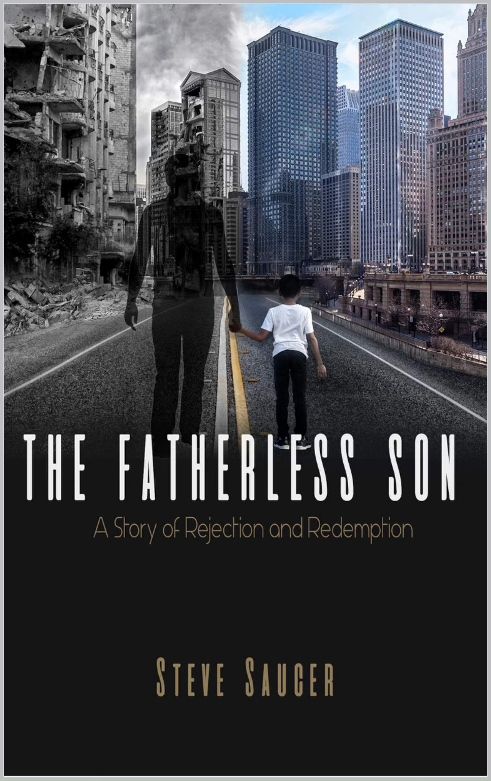 The Fatherless Son: A Story of Rejection and Redemption by Steve Saucer ...