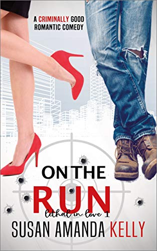 On the Run (Lethal in Love #1) by Susan Amanda Kelly | Goodreads