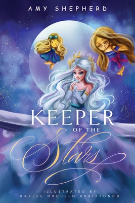 Keeper of the Stars by Amy Lynn Shepherd | Goodreads