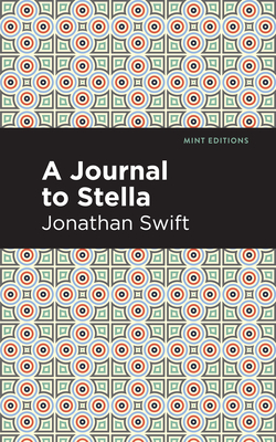 A Journal to Stella by Jonathan Swift | Goodreads