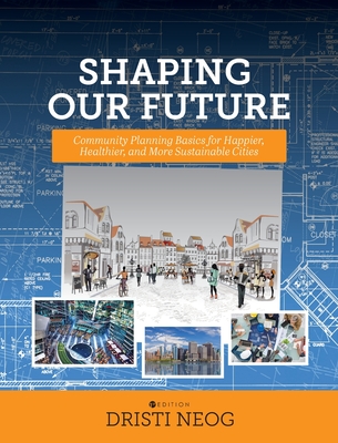 Shaping our Future: Community Planning Basics for Happier, Healthier ...