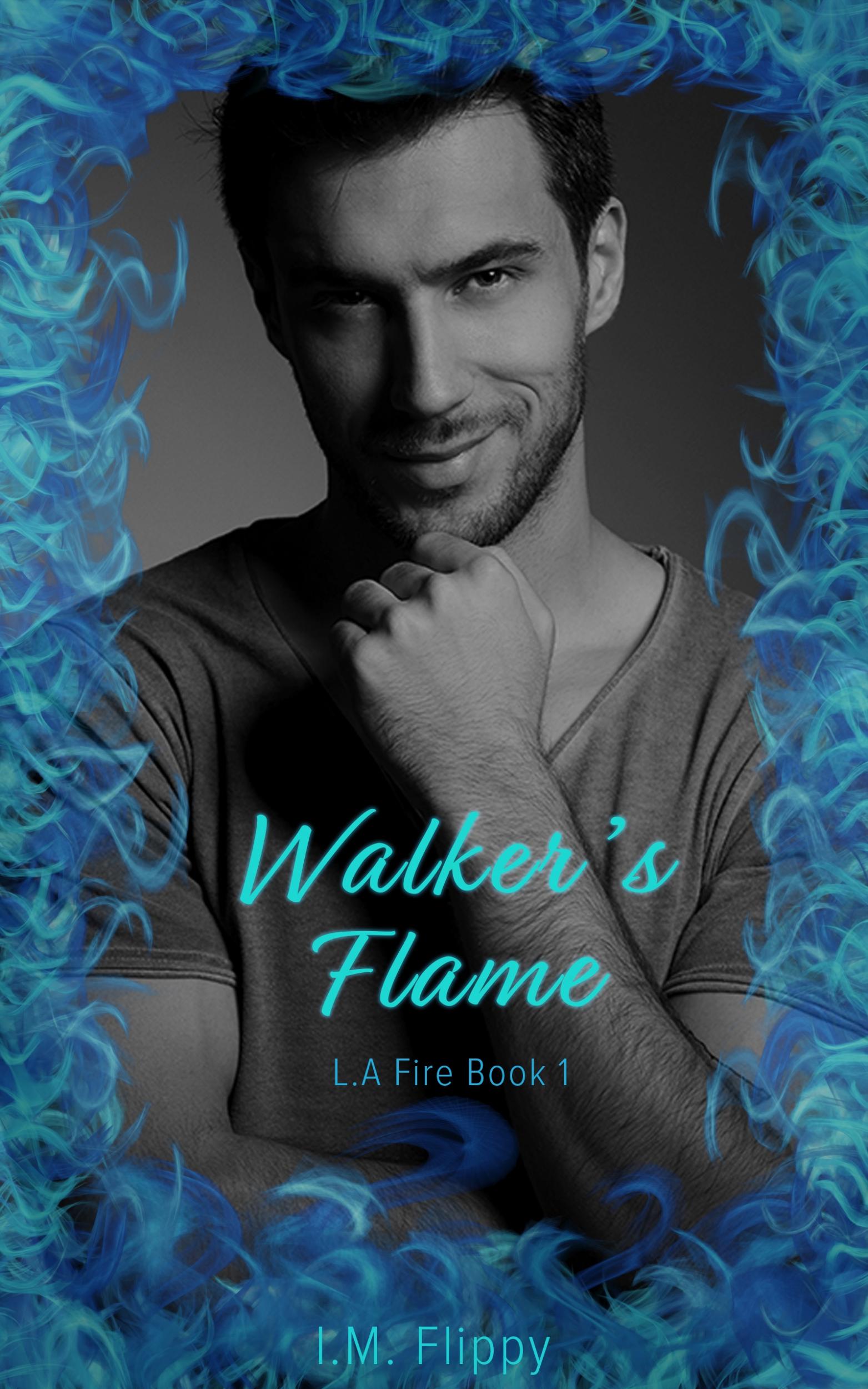 Walker's Flame (L.A. Fire #1) by I.M. Flippy | Goodreads