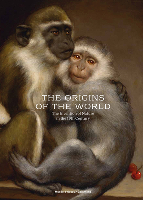 The Origins of the World: The Invention of Nature in the 19th Century ...