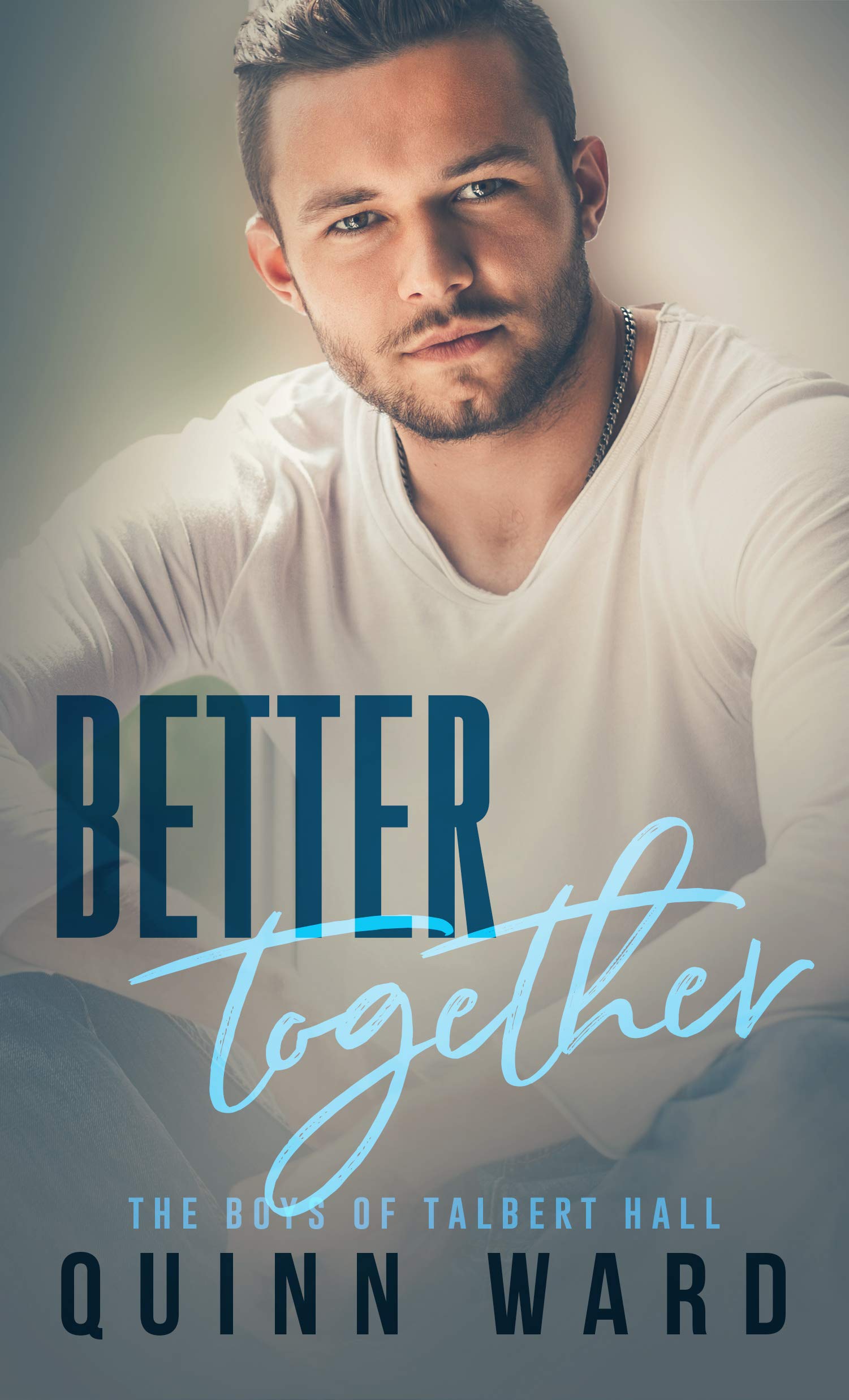 Better Together (The Boys of Talbert Hall #3) by Quinn Ward | Goodreads