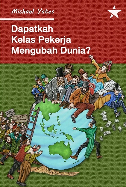 Dapatkah Kelas Pekerja Mengubah Dunia? by Michael D. Yates | Goodreads