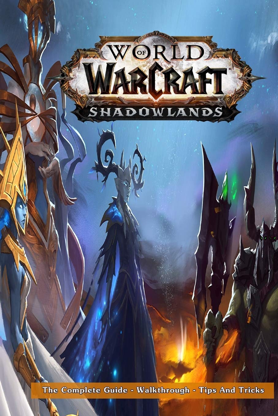 World of Warcraft: Shadowlands - The Complete Guide - Walkthrough ...