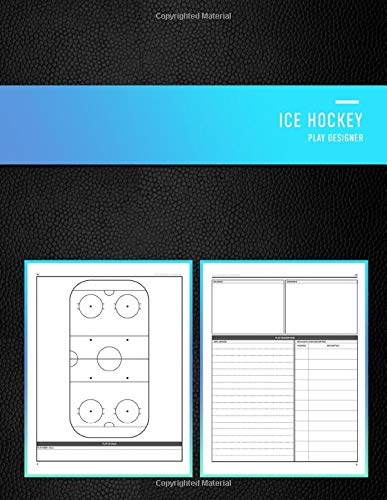 Ice Hockey Play Designer: Playbook notebook for junior and senior ...