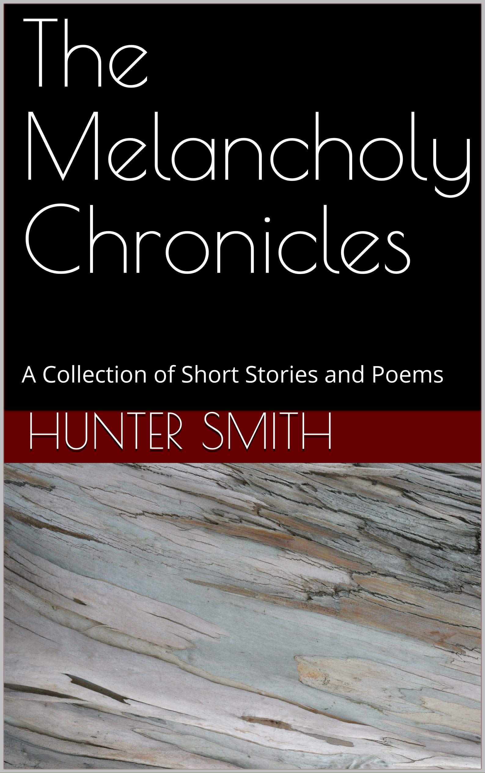 The Melancholy Chronicles : A Collection of Short Stories and Poems by ...
