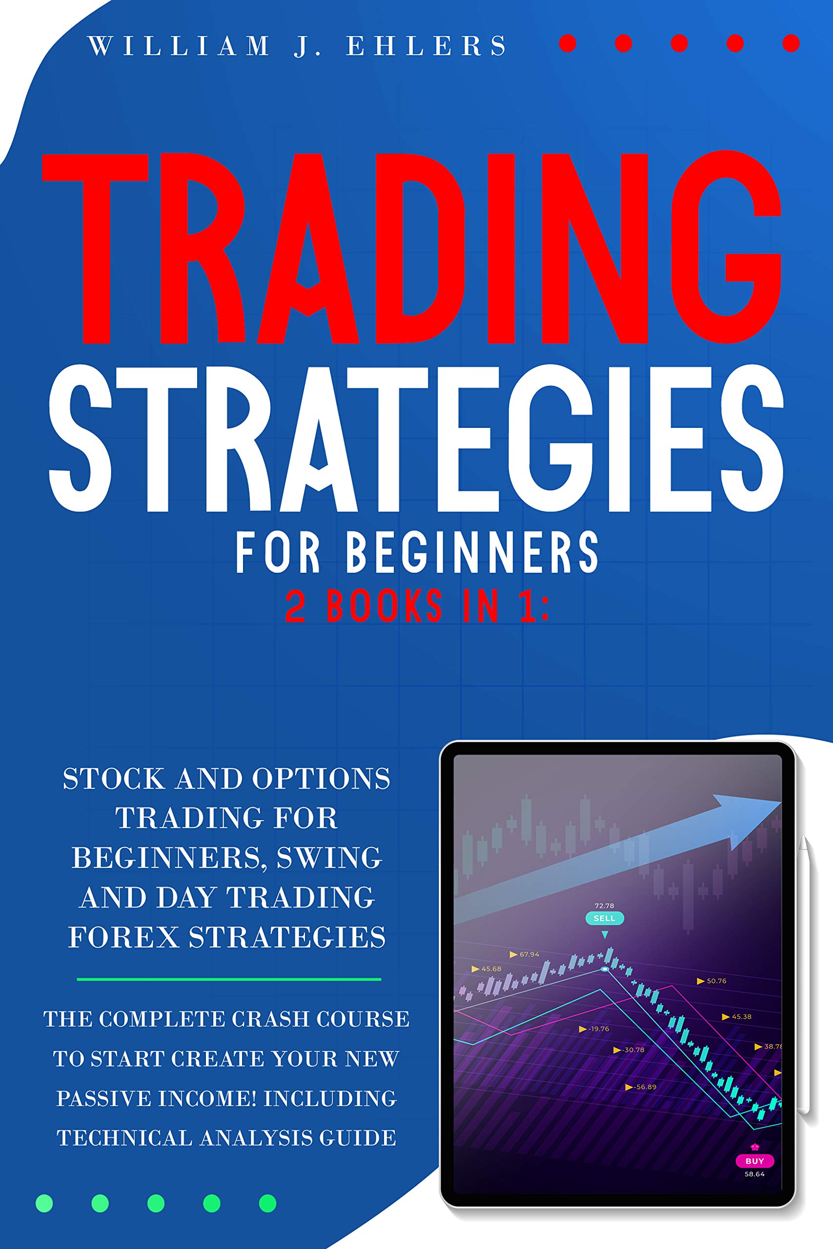 TRADING STRATEGIES FOR BEGINNERS: 2 books in 1: The Complete crash ...