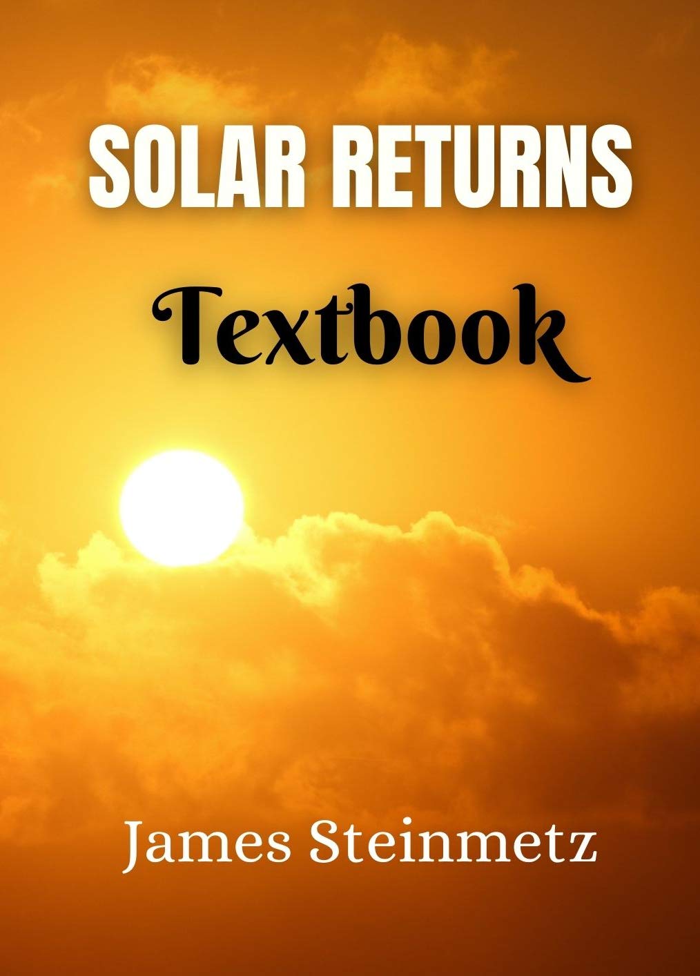 Solar Returns Textbook : Astrology book to interpret your solar returns ...