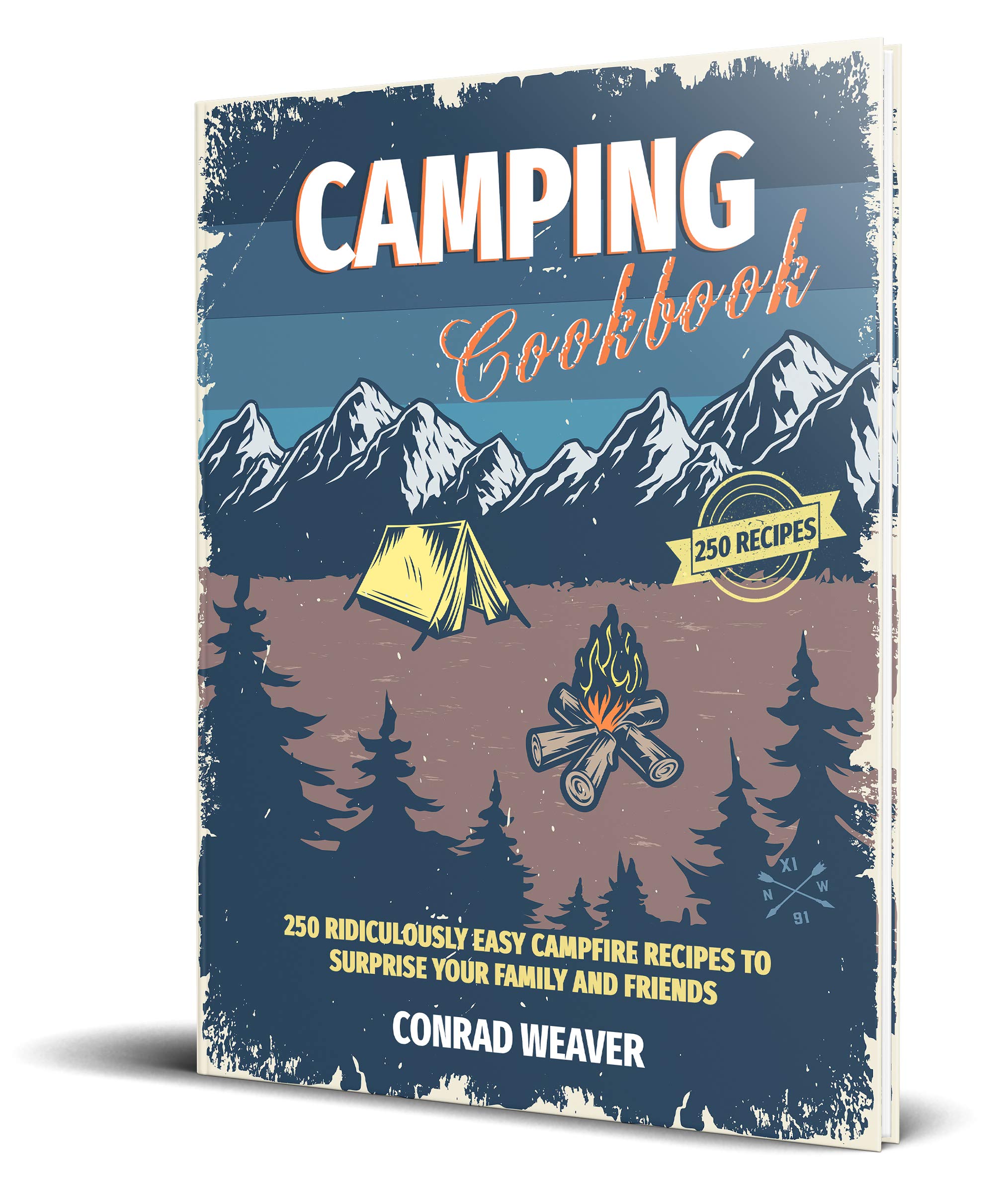 Camping Cookbook: 250 Ridiculously Easy Campfire Recipes to surprise ...