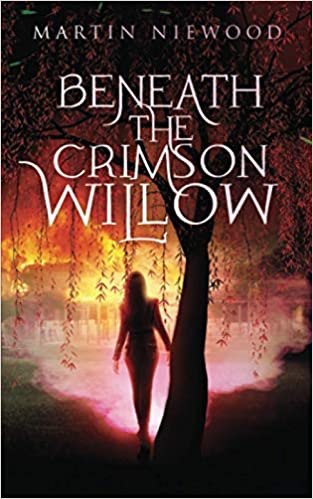 Beneath The Crimson Willow by Martin Niewood | Goodreads