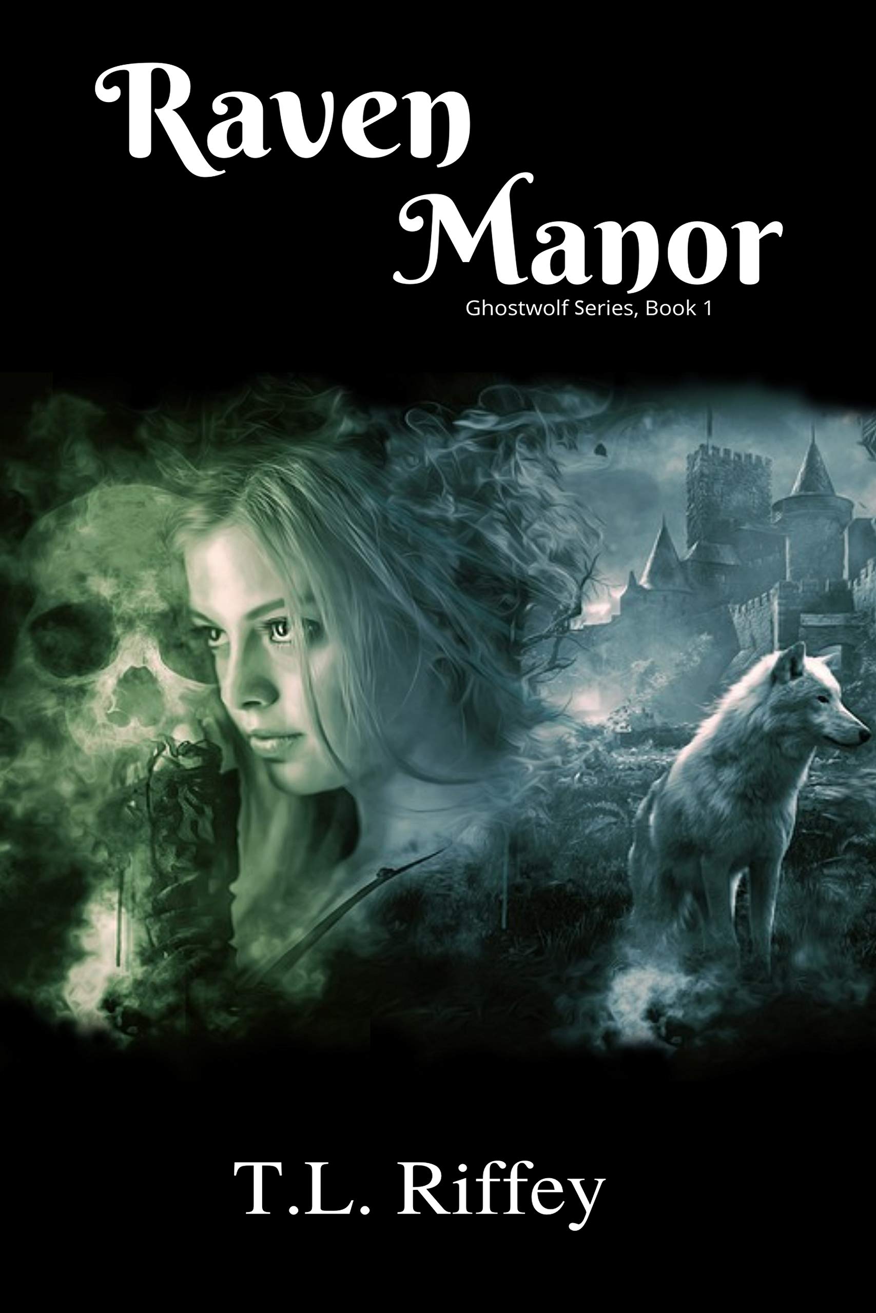 Raven Manor (Ghostwolf Series Book 1) by T.L. Riffey | Goodreads