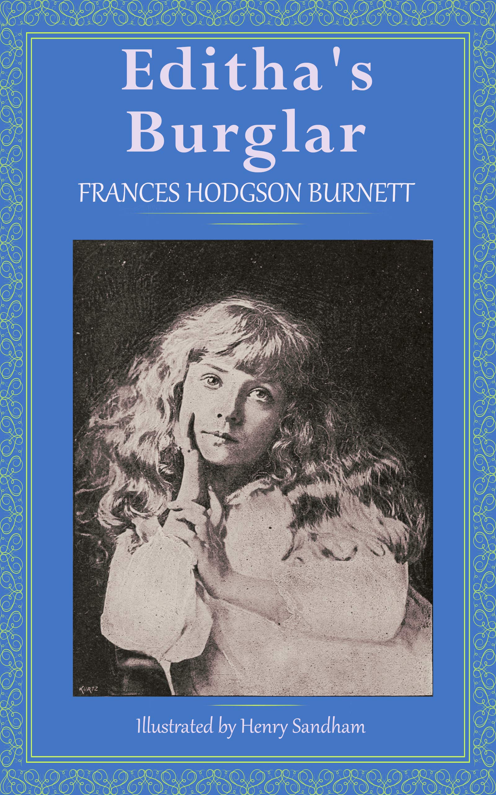 Editha's Burglar: Original Illustrations by Frances Hodgson Burnett ...