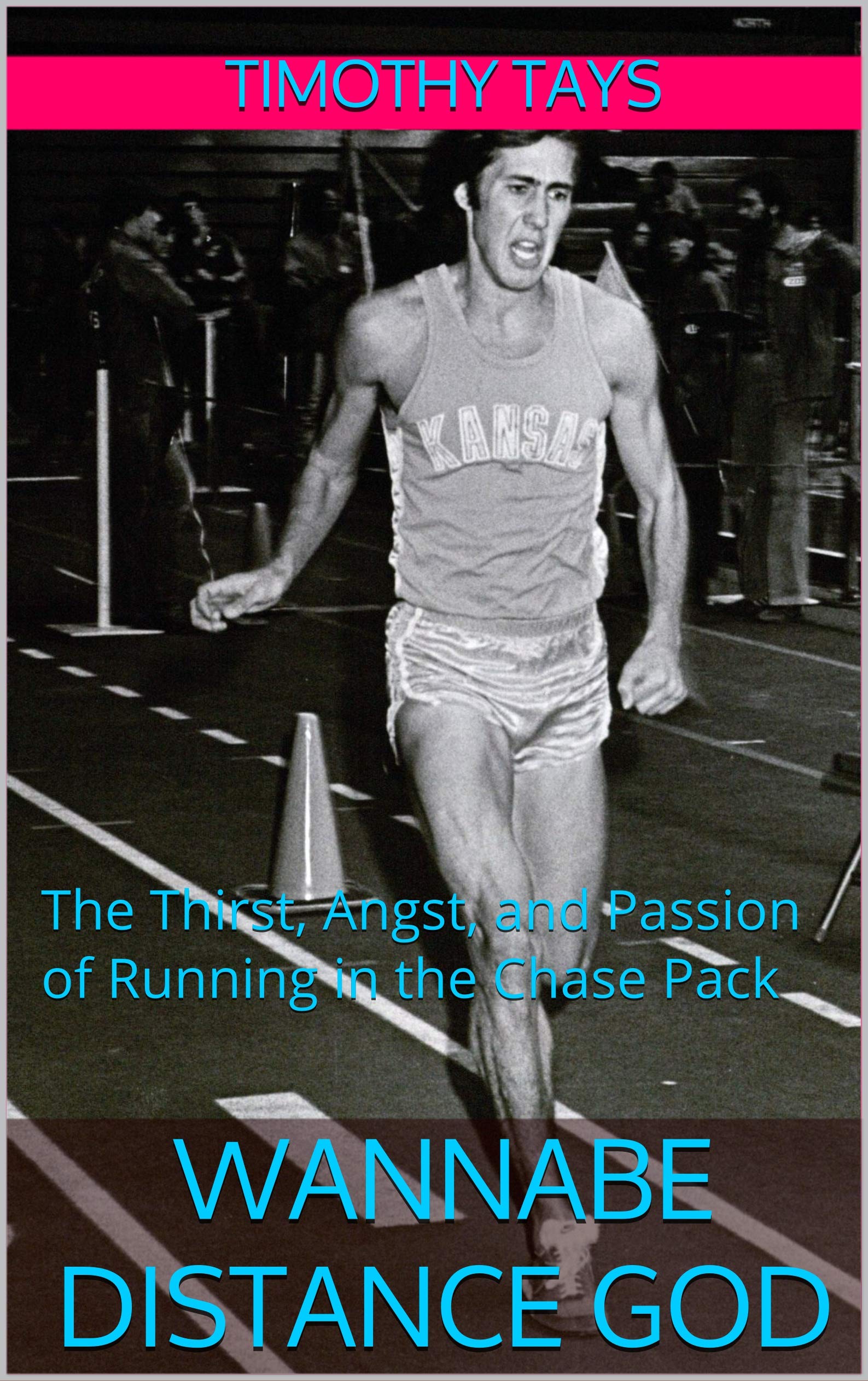 WANNABE DISTANCE GOD: The Thirst, Angst, and Passion of Running in the ...