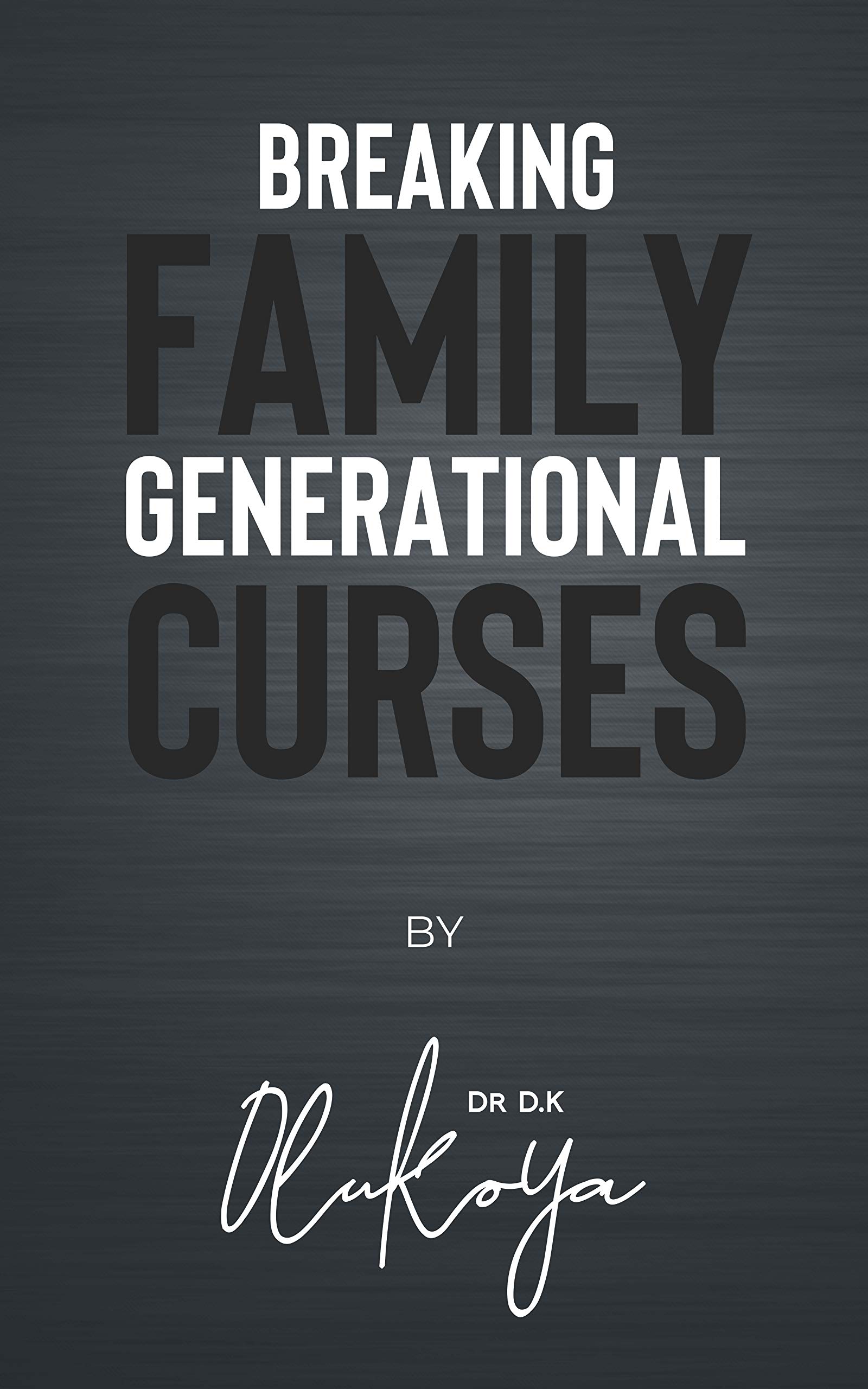Breaking Curse Quotes Breaking Family Generational Curses By D.K.