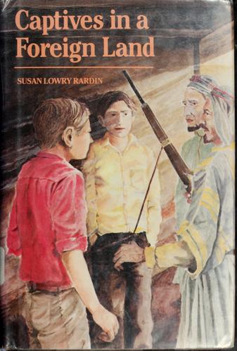 Captives in a Foreign Land by Susan Lowry Rardin | Goodreads