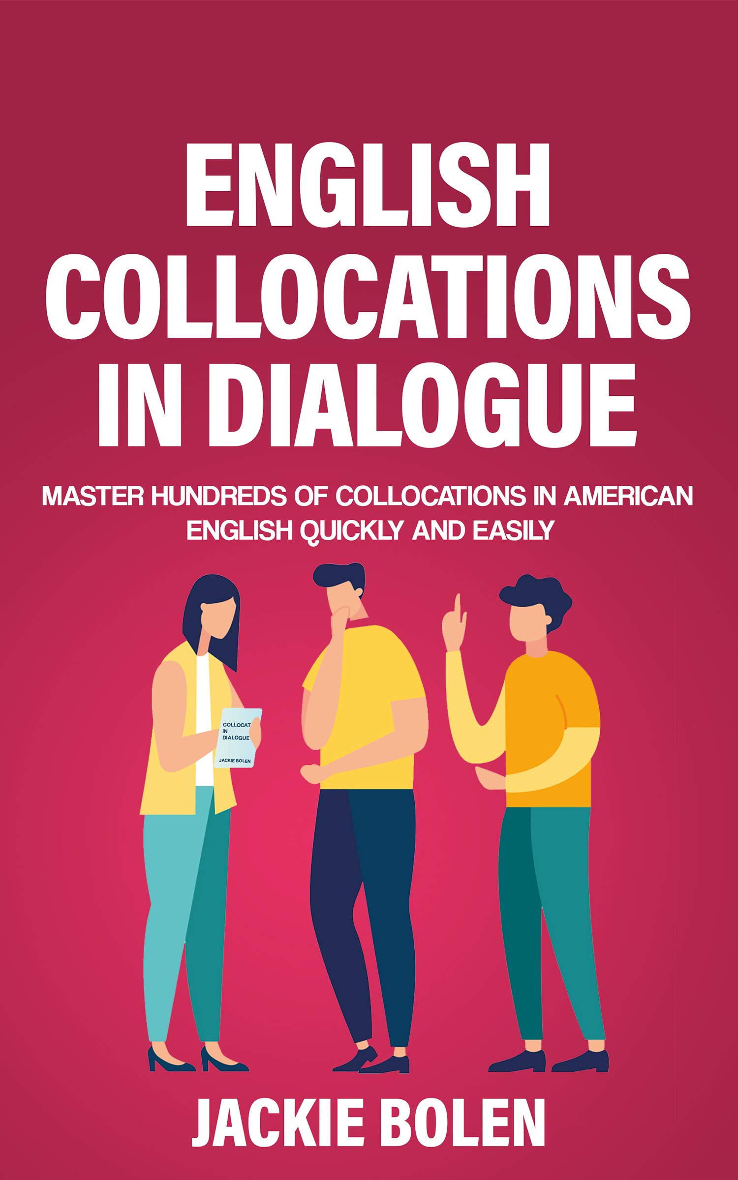 English Collocations in Dialogue: Master Hundreds of Collocations in ...