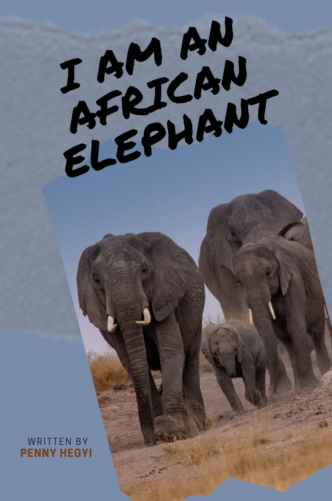 I Am An African Elephant: Wildlife Book Series for Early Readers by ...