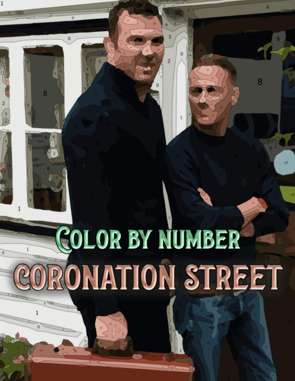 Coronation Street Color By Number: Coronation Street Book An Adult ...