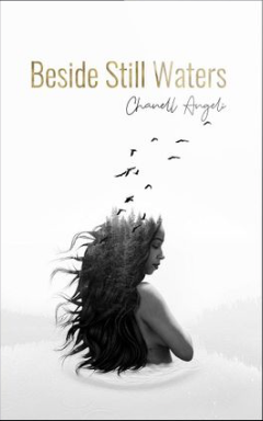Beside Still Waters by Chanell Angeli | Goodreads