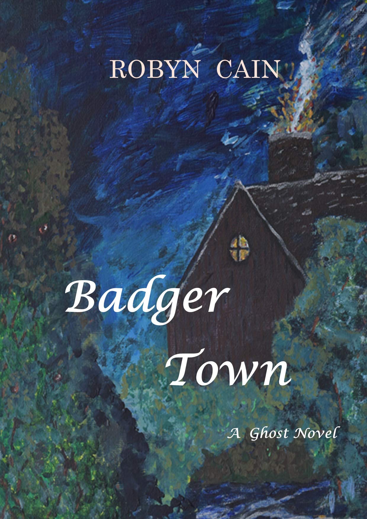 Badger Town: A Ghost Novel by Robyn Cain | Goodreads
