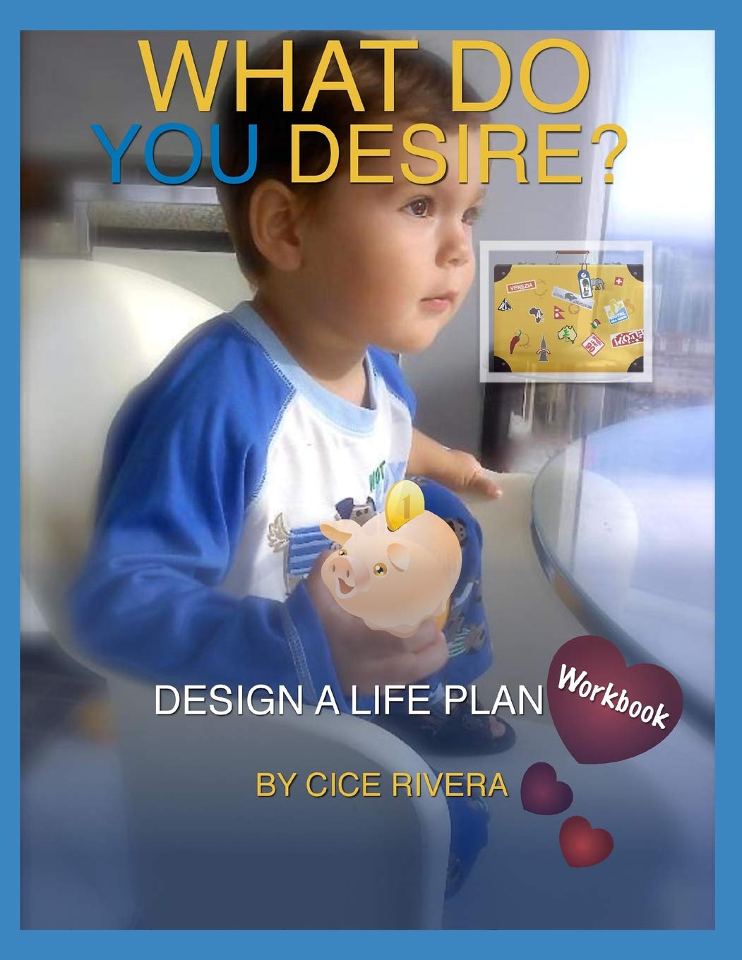 Design A Life Plan Workbook by Cice Rivera | Goodreads