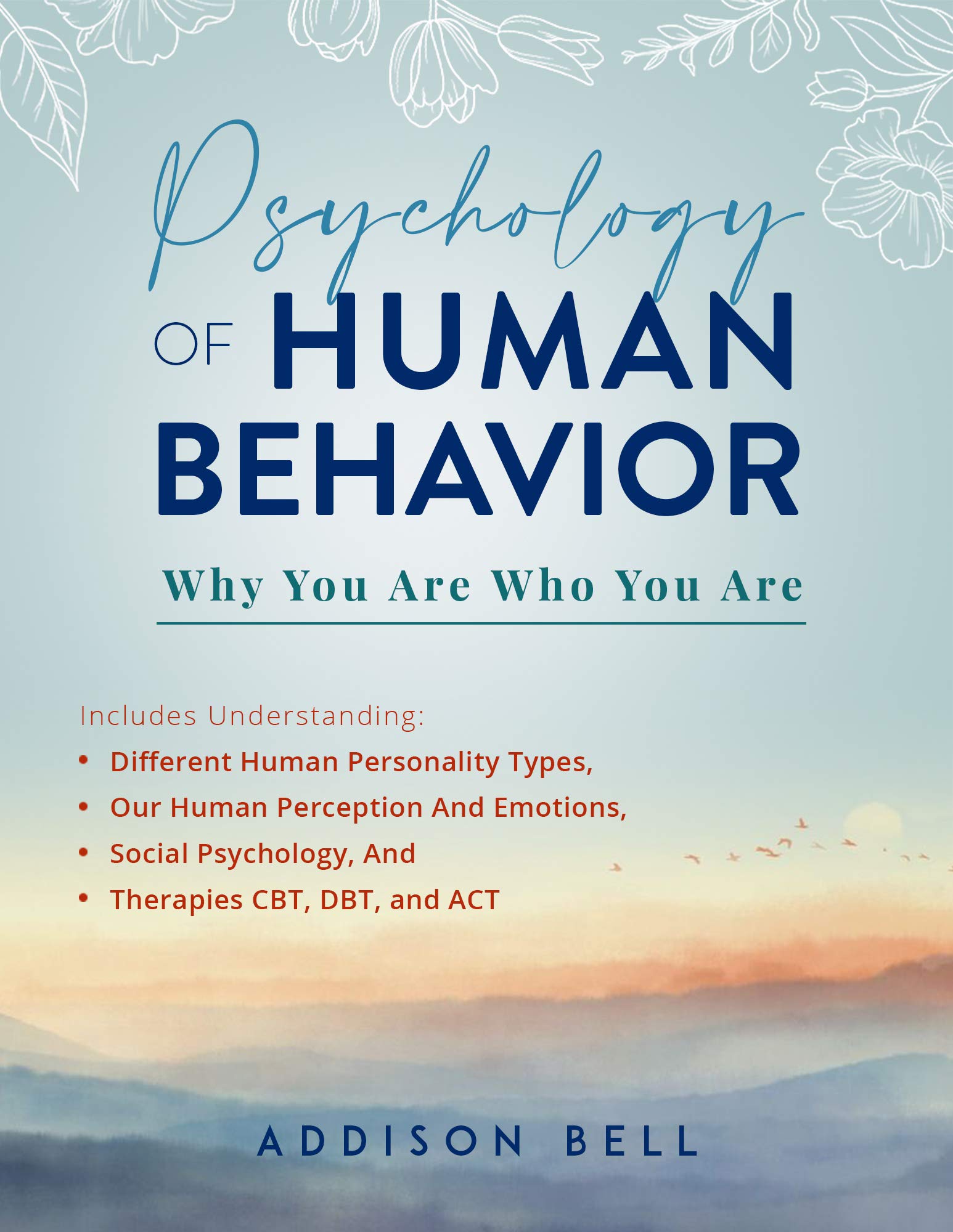 Psychology of Human Behavior: Why You Are Who You Are: Includes ...