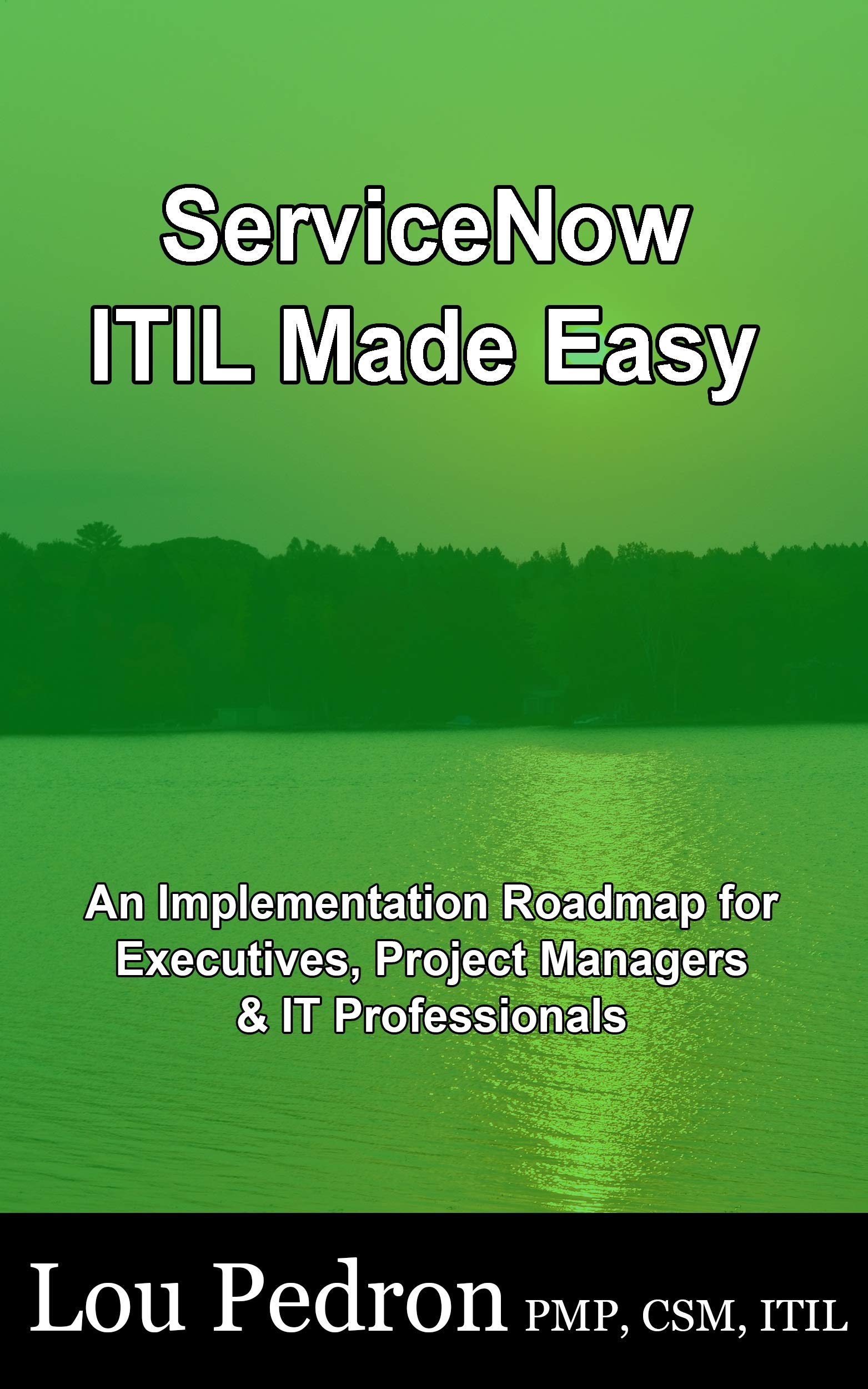 ServiceNow: ITIL Made Easy: An Implementation Roadmap for Executives ...
