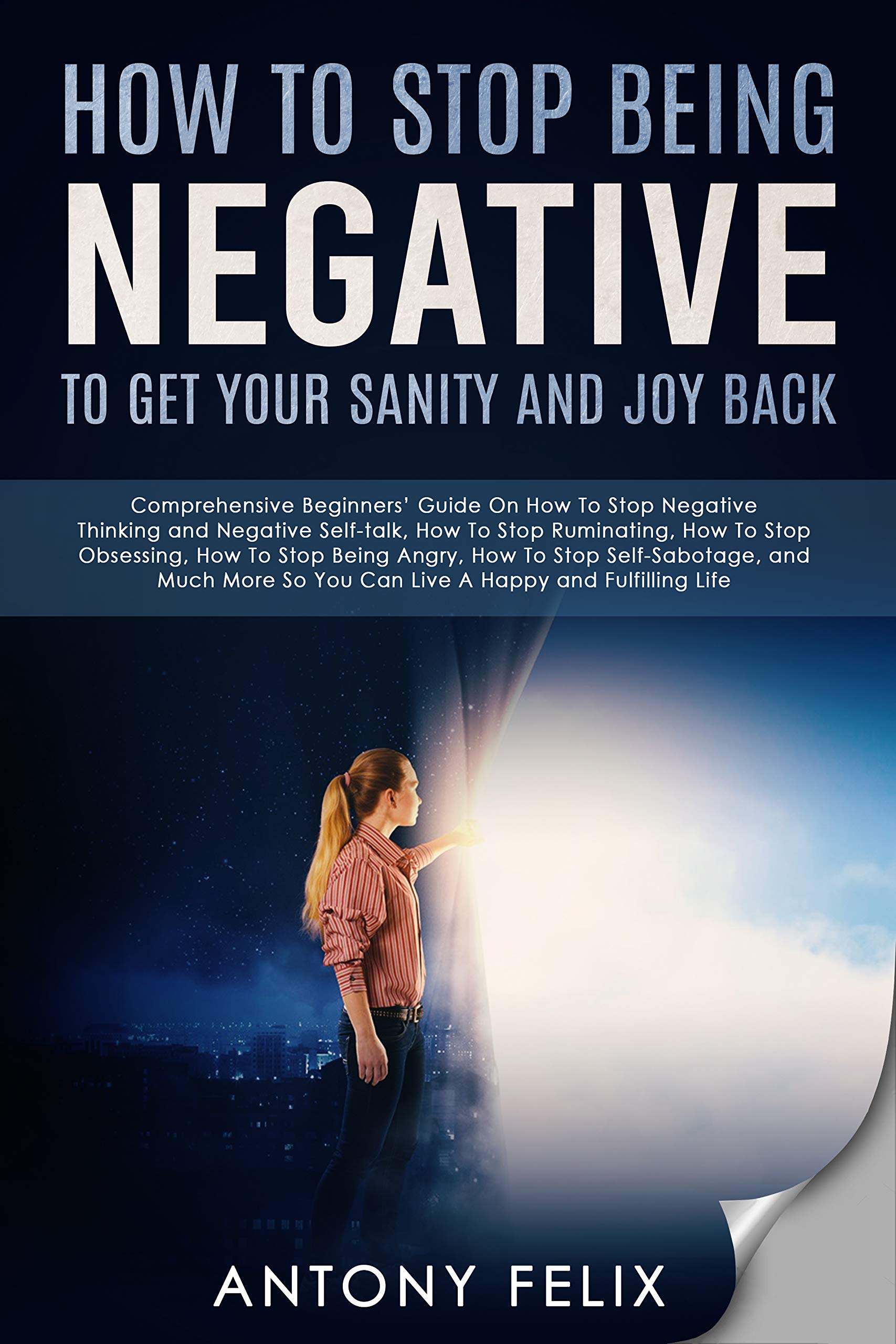 How To Stop Being Negative To Get Your Sanity And Joy Back ...