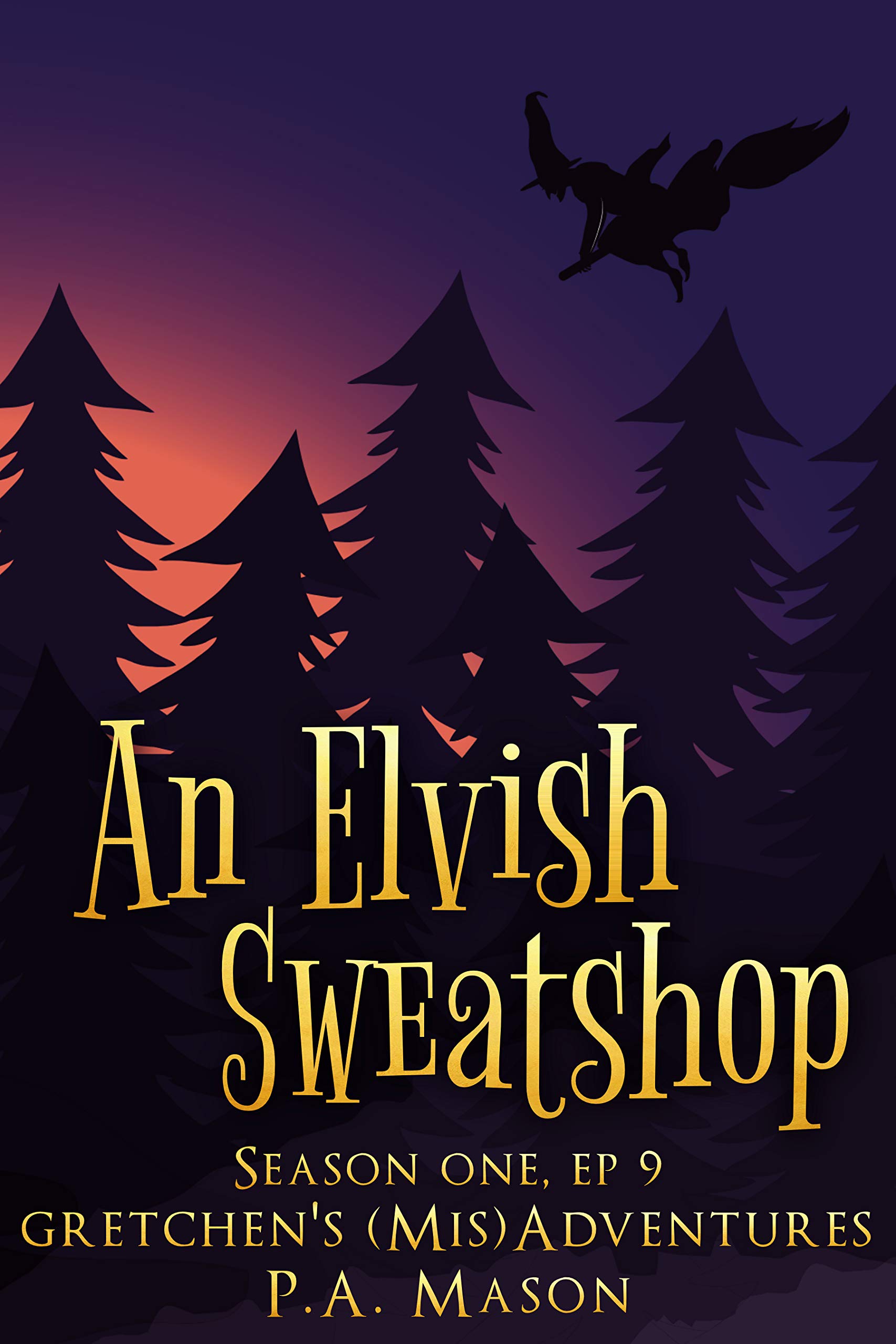An Elvish Sweatshop: A hilarious high fantasy witch series (Gretchen's ...