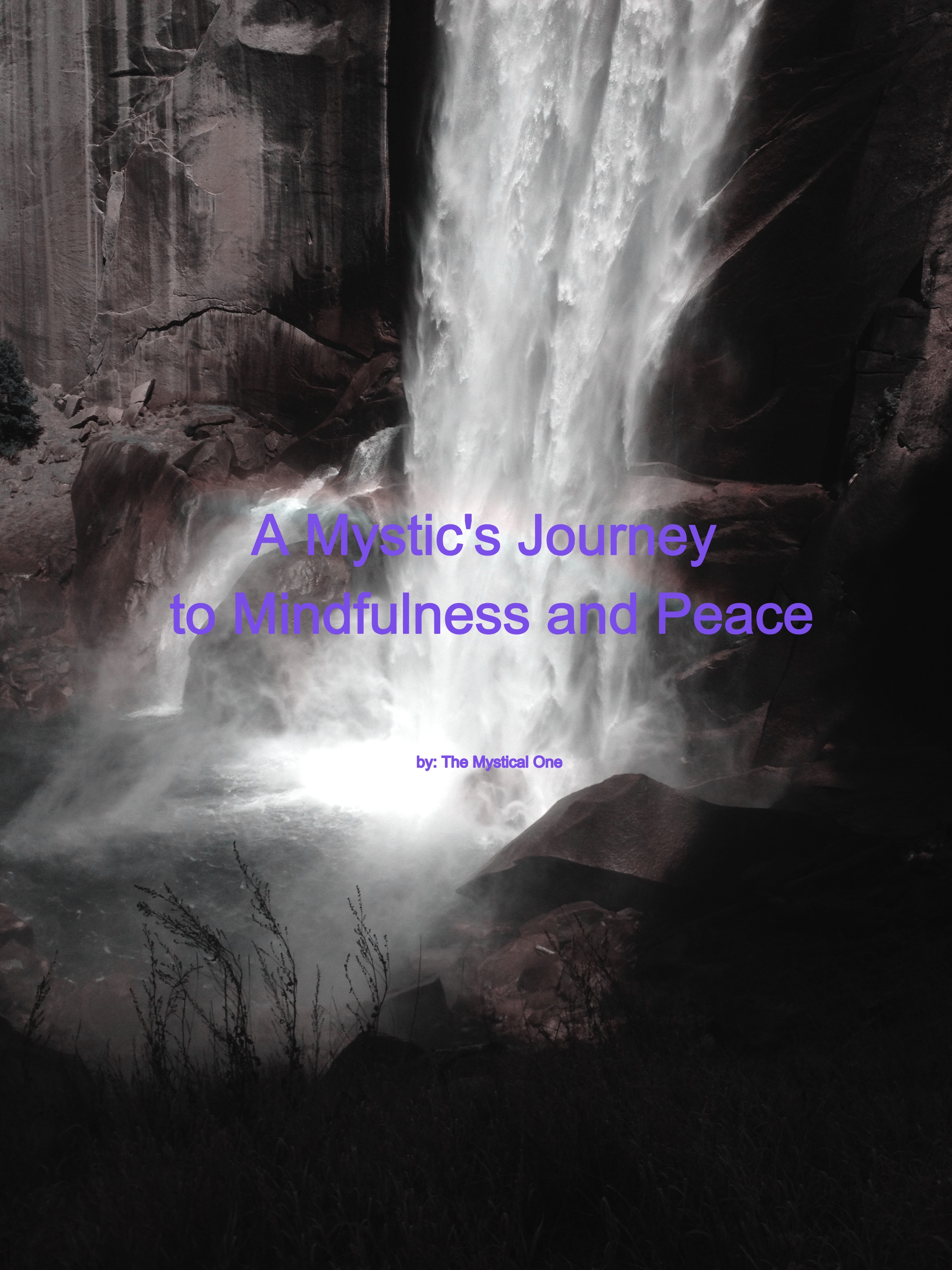 A Mystic's Journey to Mindfulness and Peace by The Mystical One | Goodreads