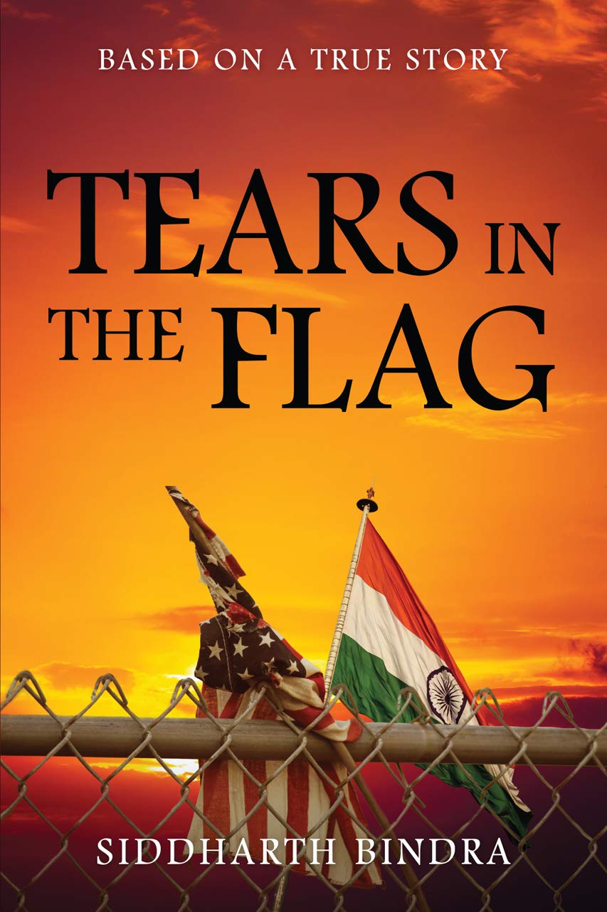 Tears in the Flag: Based on a True Story by Siddharth Bindra | Goodreads
